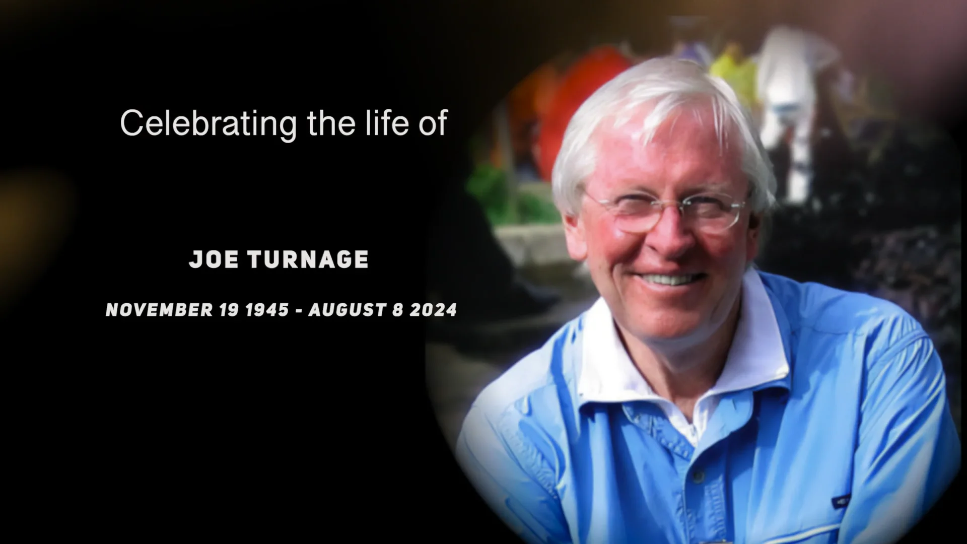 Celebrating the Life of Joe Turnage 2024