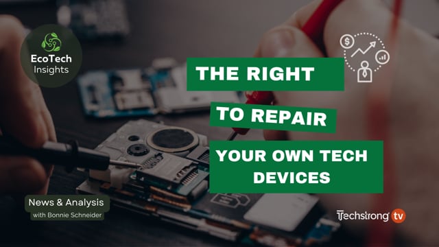The Right to Repair Your Own Tech Devices | EcoTech Insights - Techstrong TV