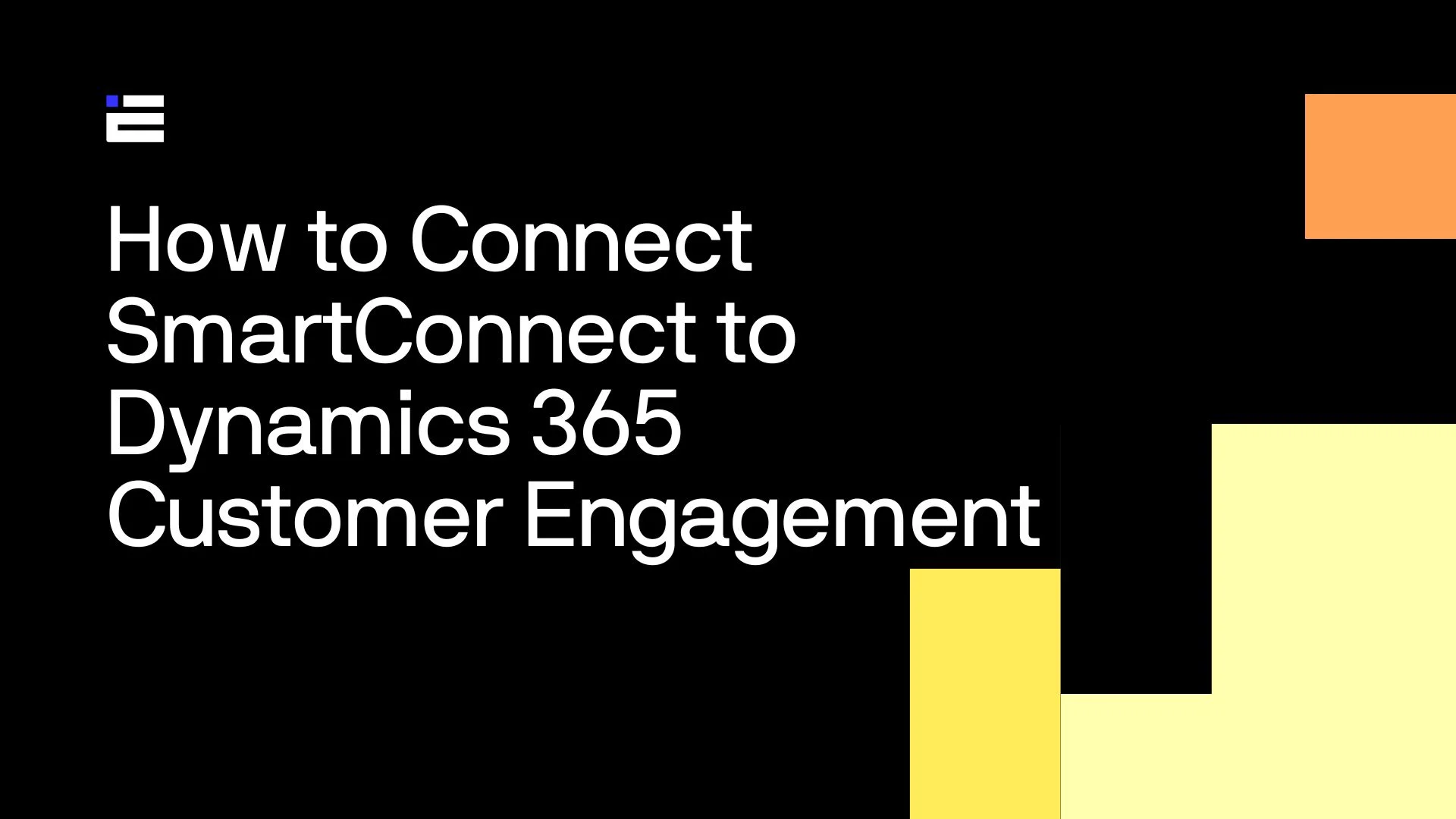 How to Connect SmartConnect to Dynamics 365 Customer Engagement