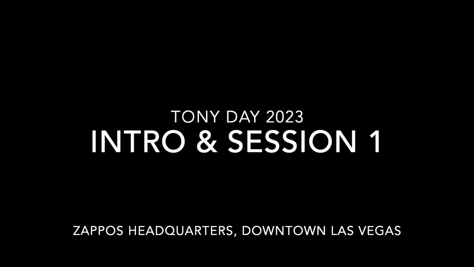 Tony Day 2023 Intro and Session 1