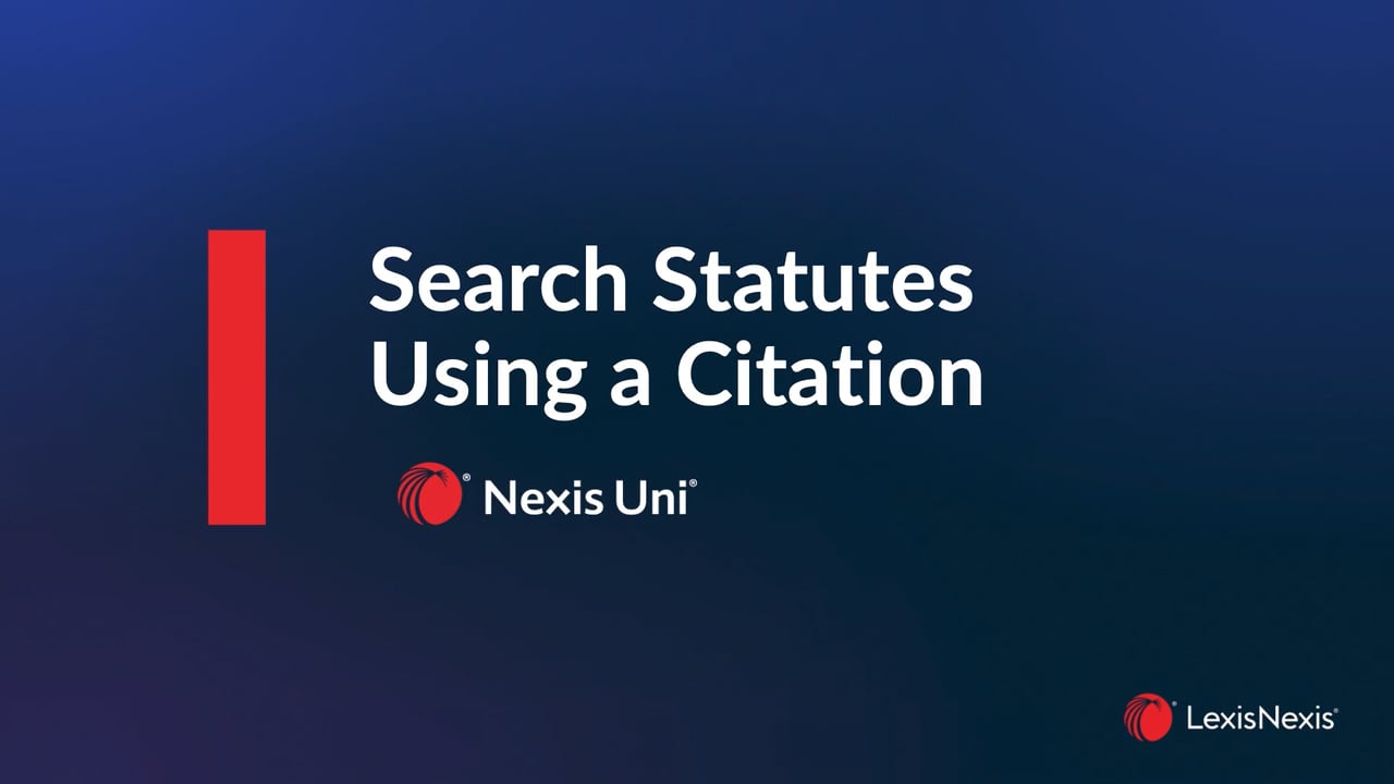Using Nexis Uni® for Legal Research - Searching Statutes by Using a ...