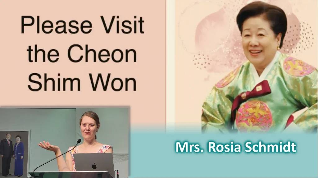 2024-08-18 Mrs. Rosia Schmidt "Please Visit the Cheon Shim Won"
