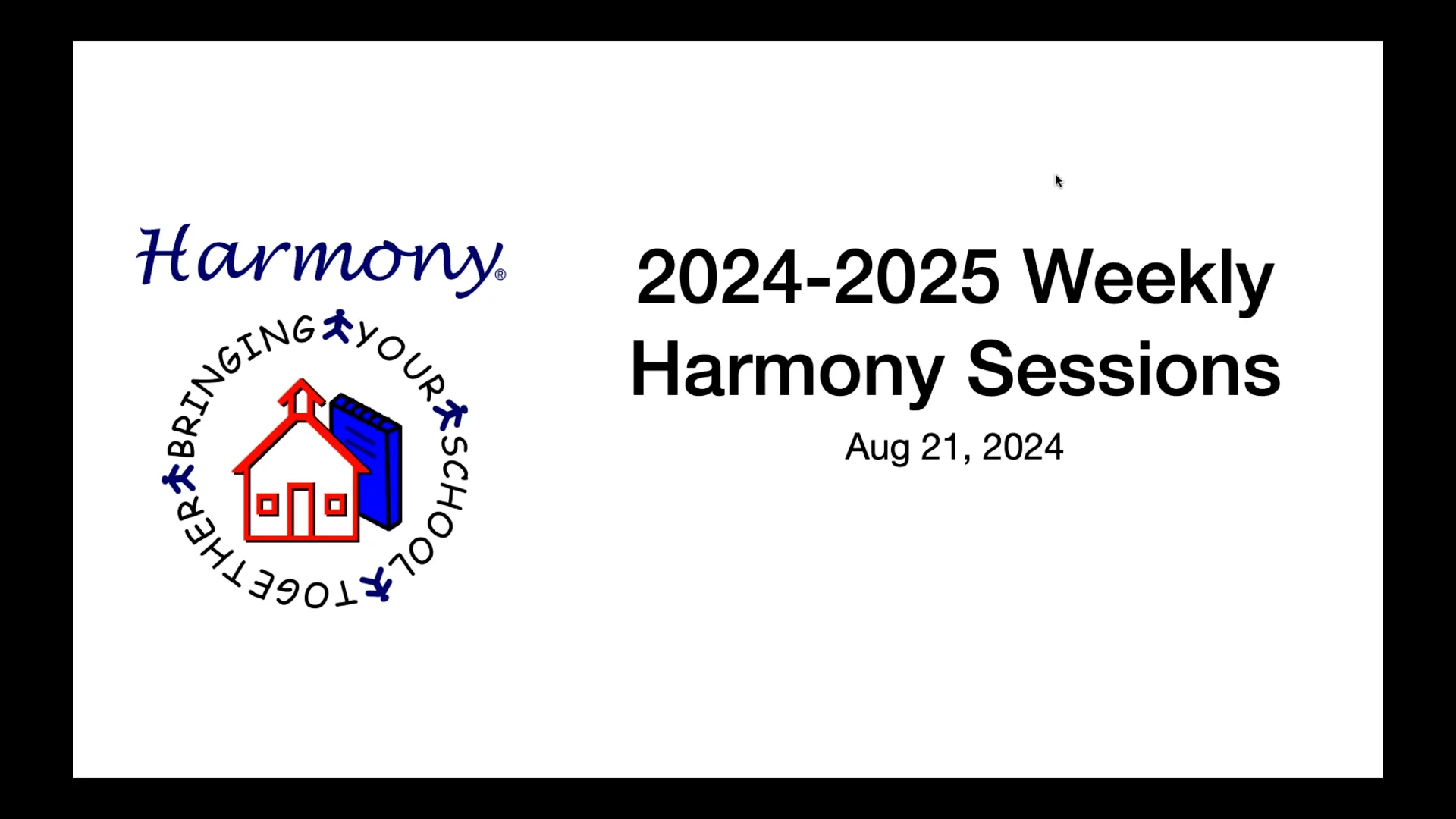 08/21/2024 Harmony Weekly Information Sessions