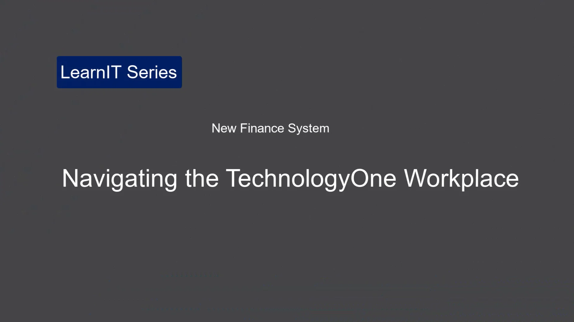 Navigating the TechnologyOne Workplace