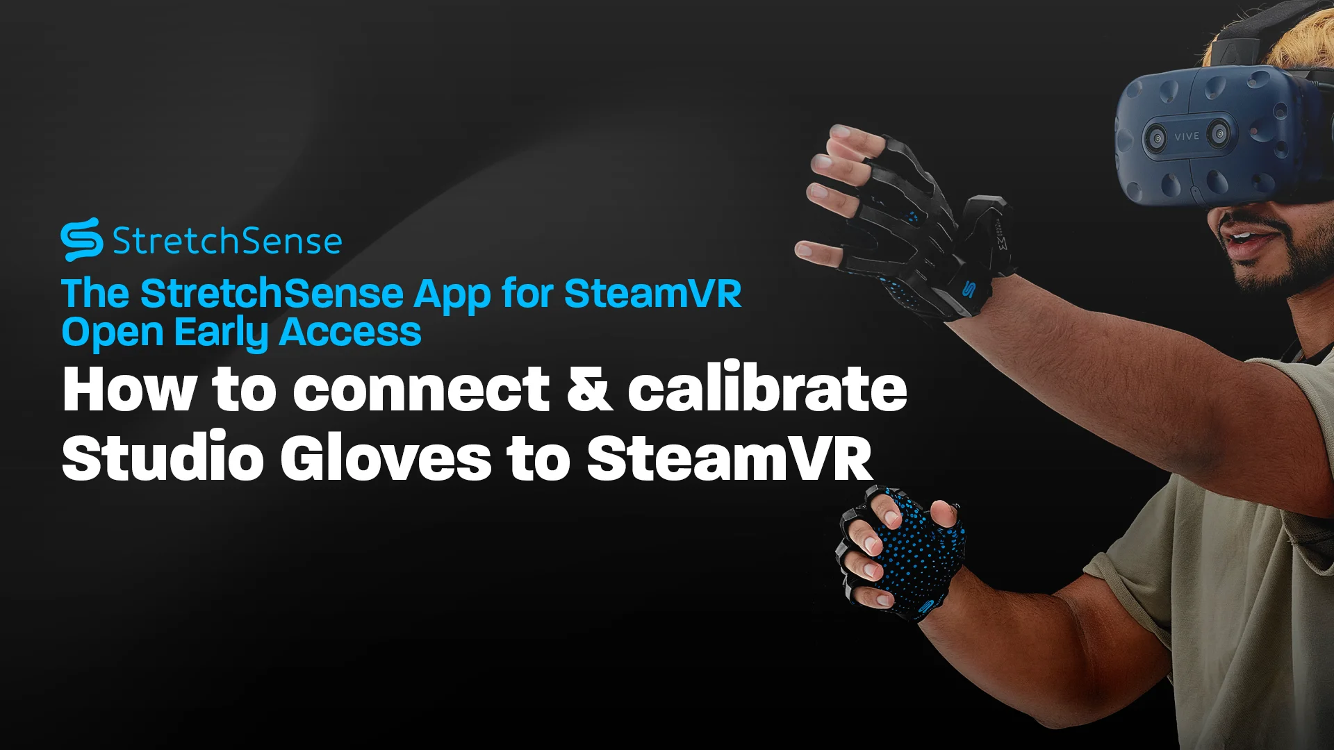 TRAINING VER - The StretchSense App for SteamVR Open Early Access Welcome & Tutorial