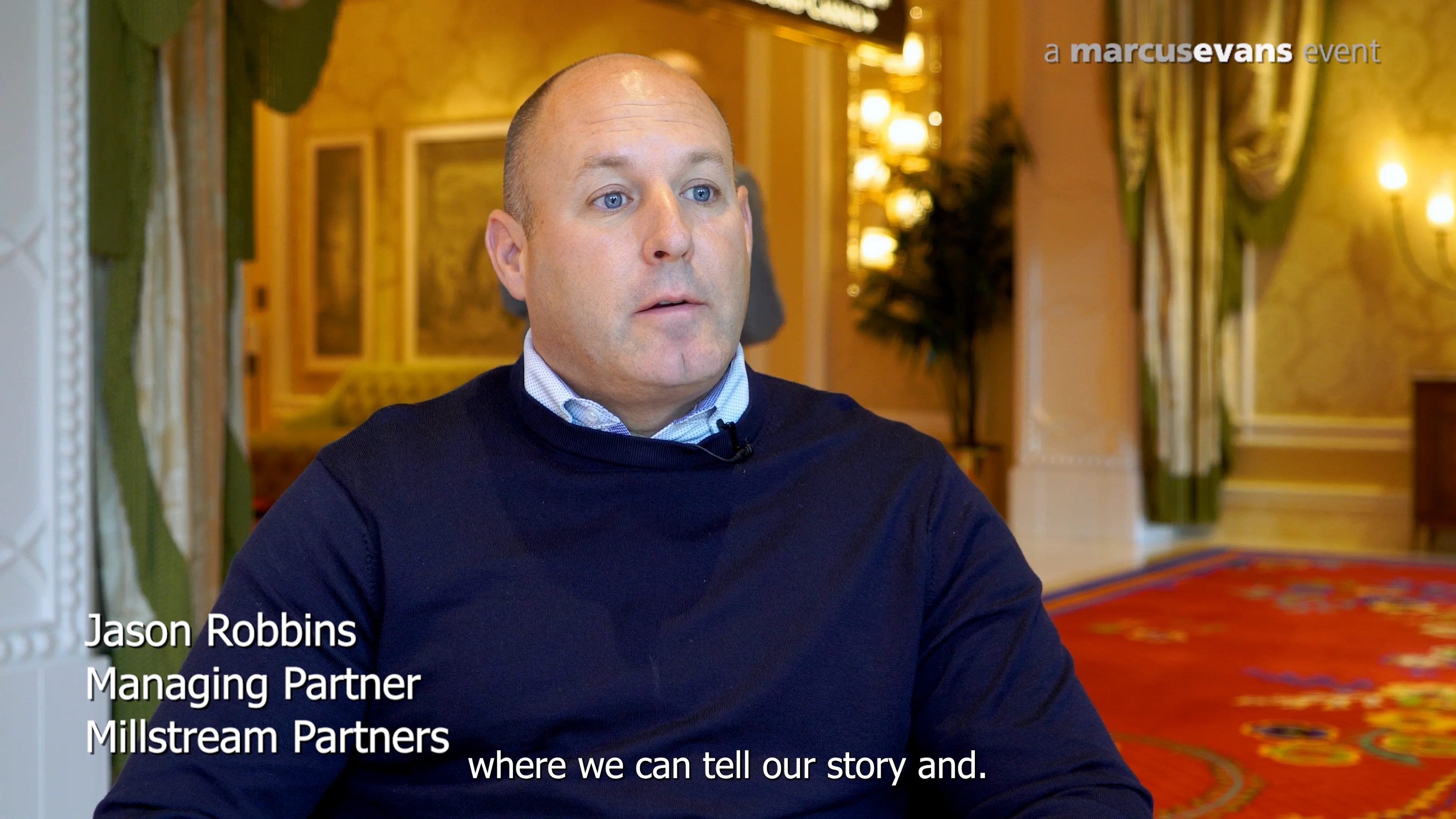 Investments - marcus evans Open Contract Jason Robbins from Millstream Partners