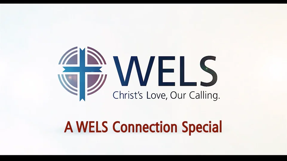 2025 Doing More Together - A WELS Connection Special