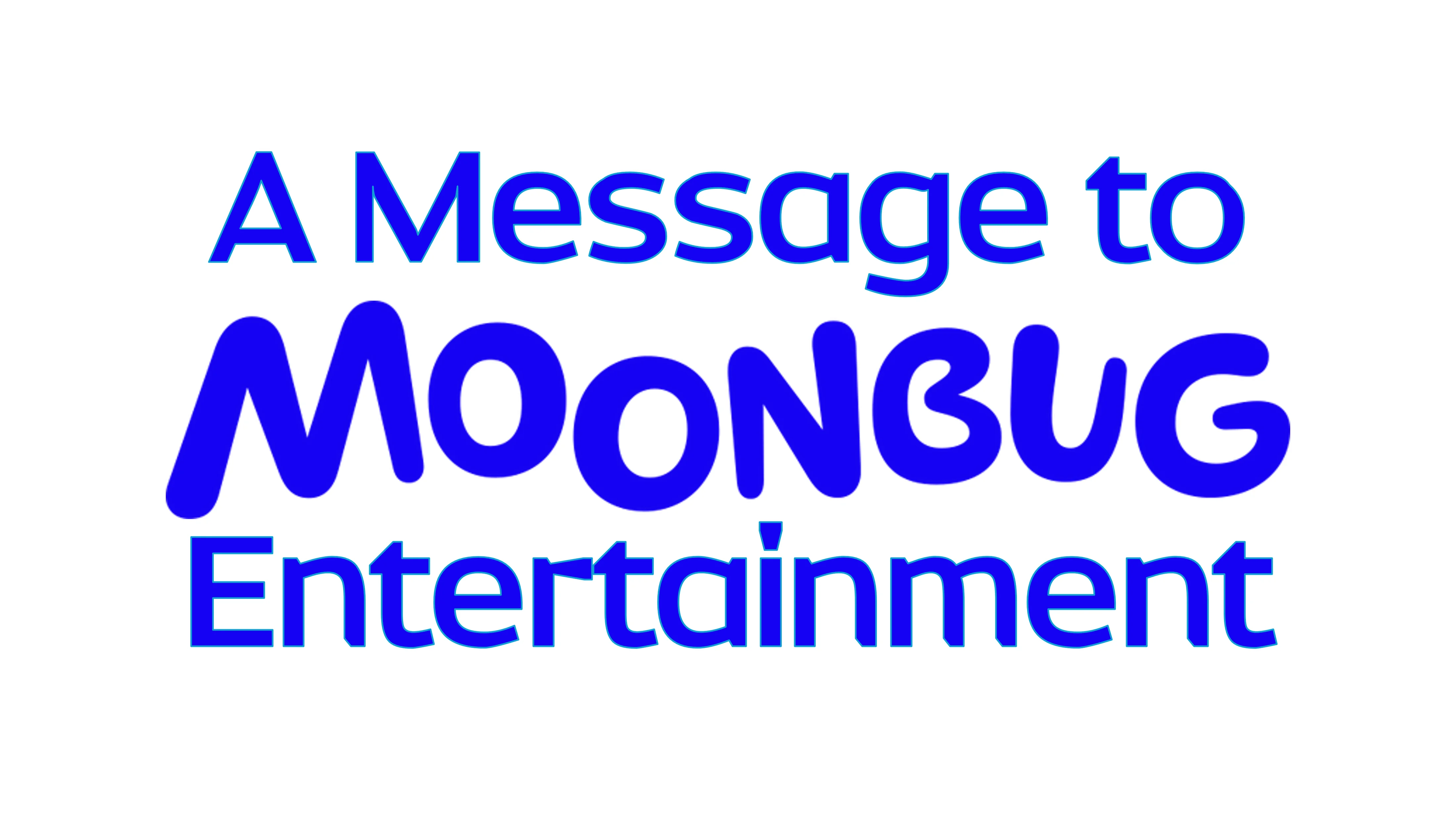 A Message to Moonbug Entertainment