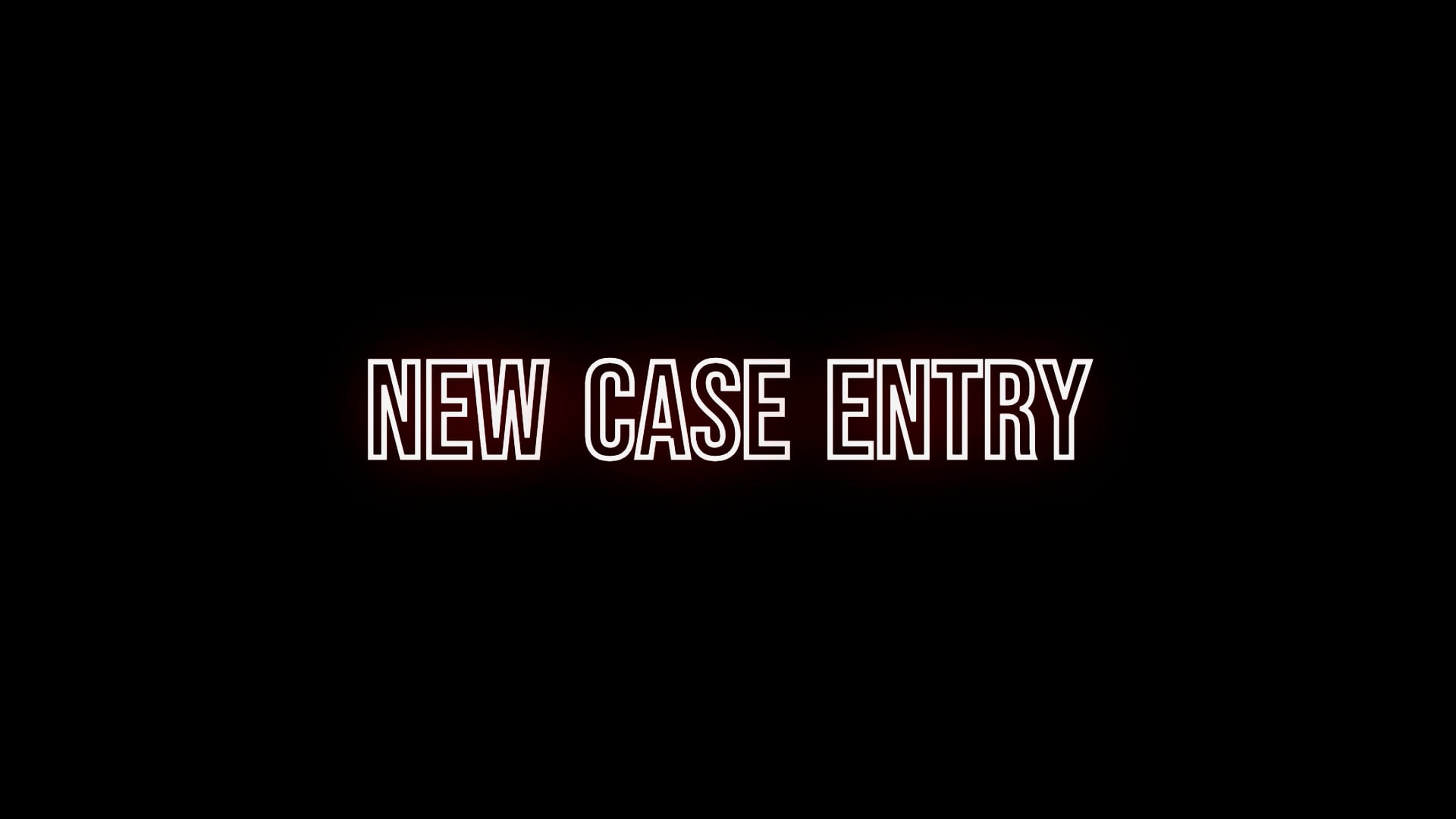 New Case Entry Tutorial
