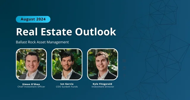 Ballast Rock Asset Management - Real Estate Update - August 2024