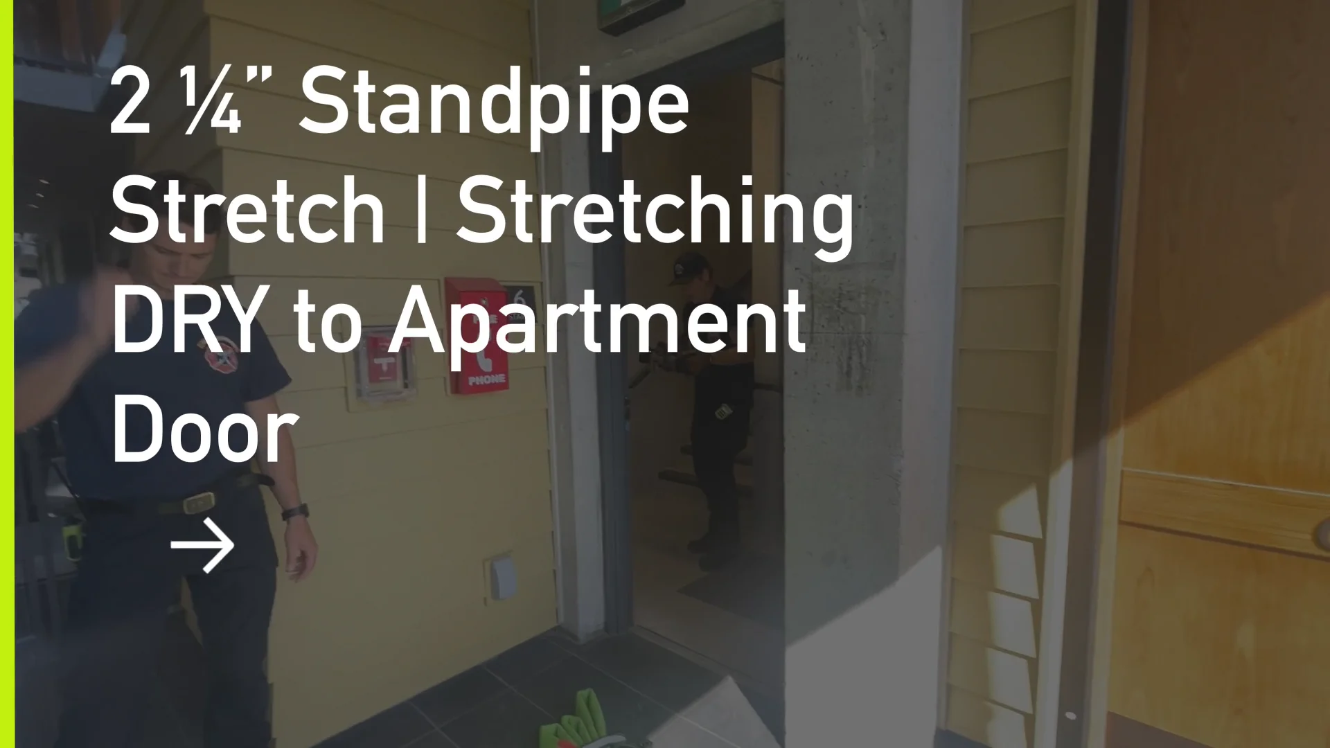 2 ¼” Standpipe Stretch | (1) Dry Apartment Stretch and (2) Wet Floor ...