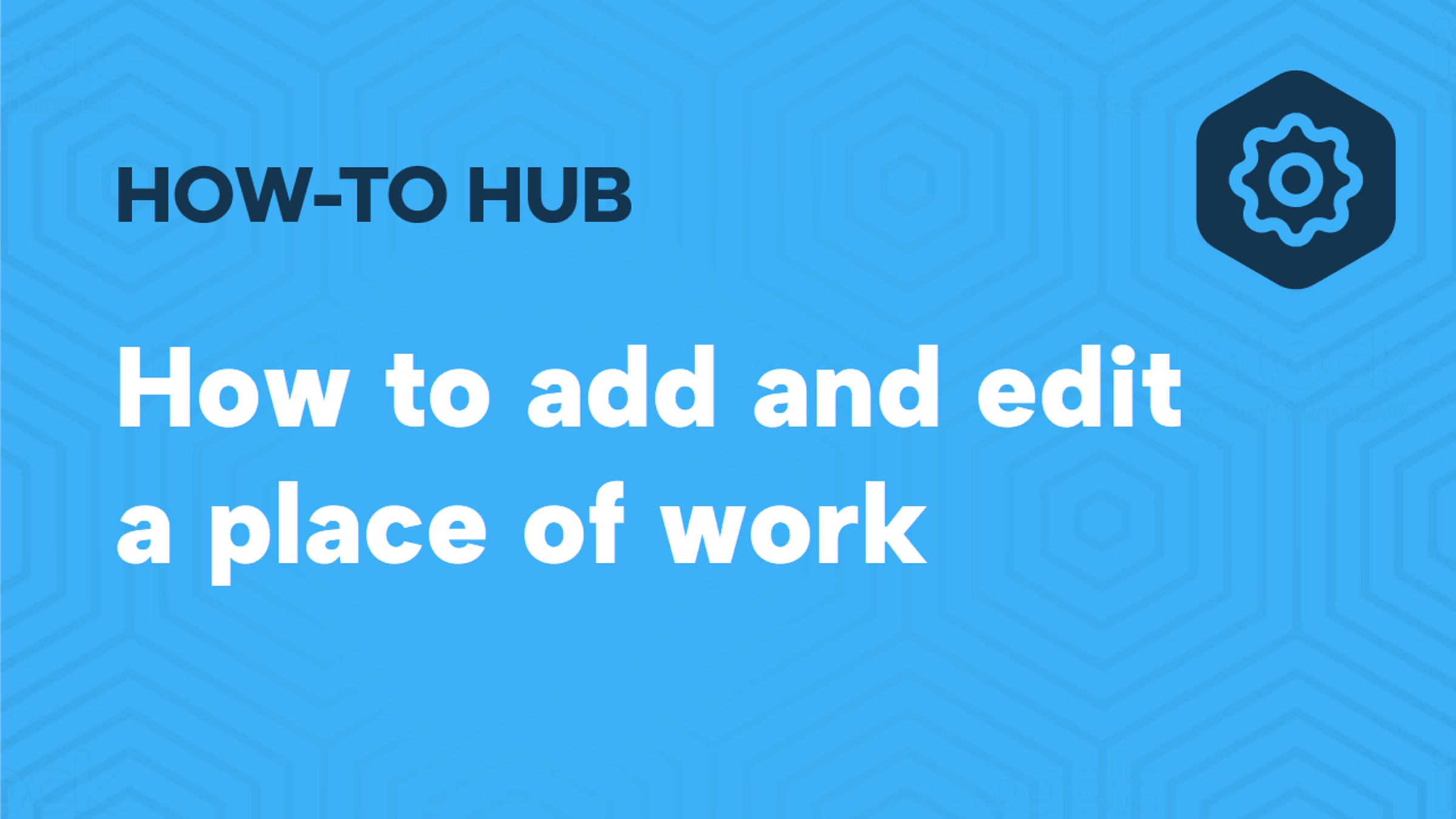 How to add and edit a place of work