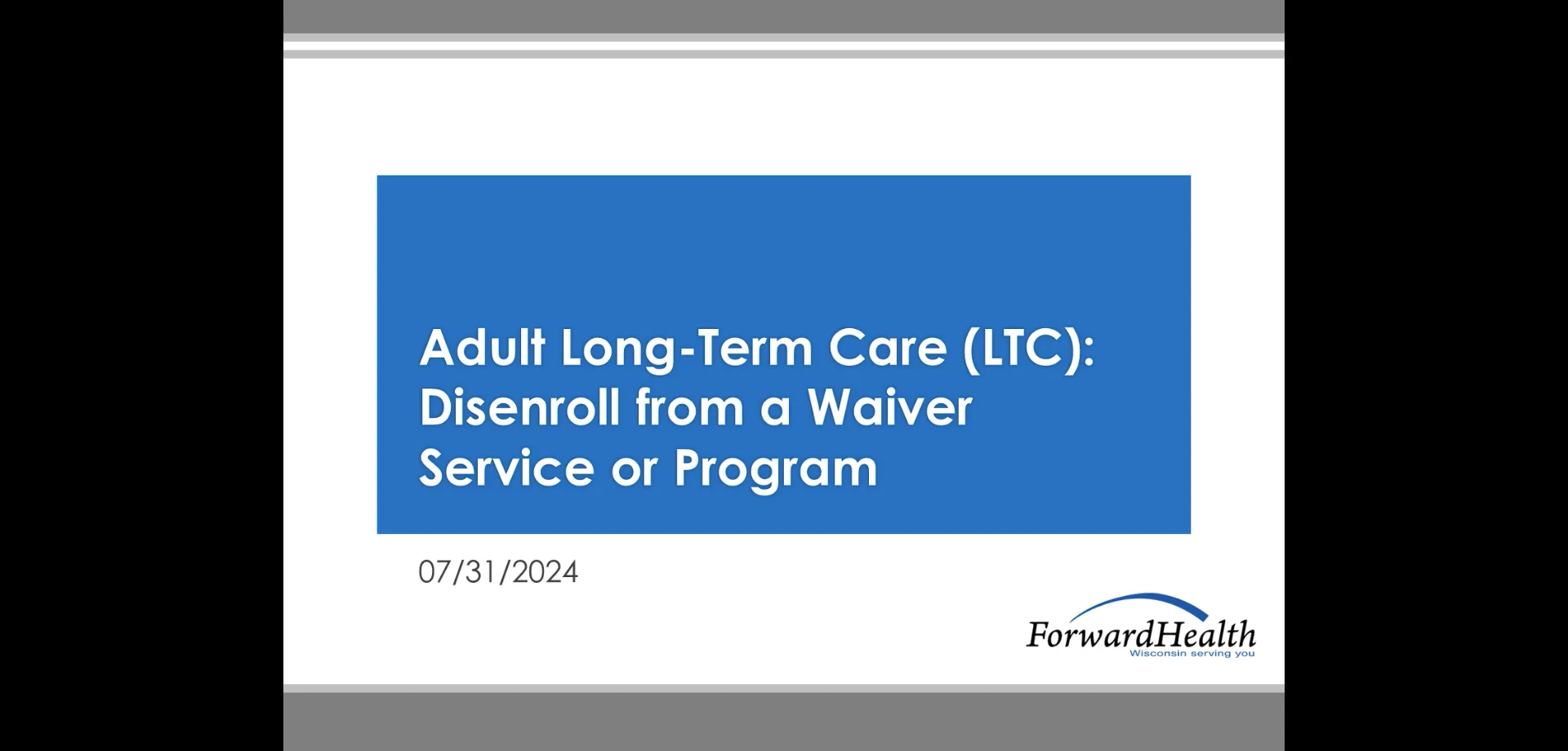 Adult LTC Disenroll from a Waiver Service or Program