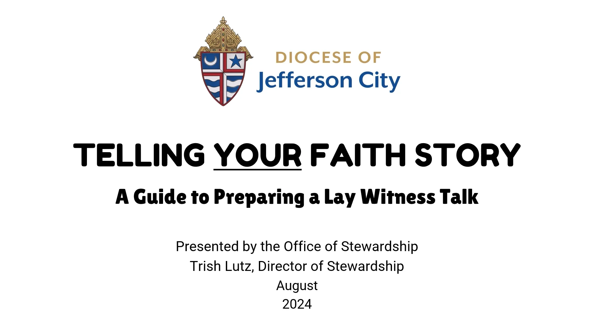 Telling Your Faith Story - A Guide to Preparing a Lay Witness Talk