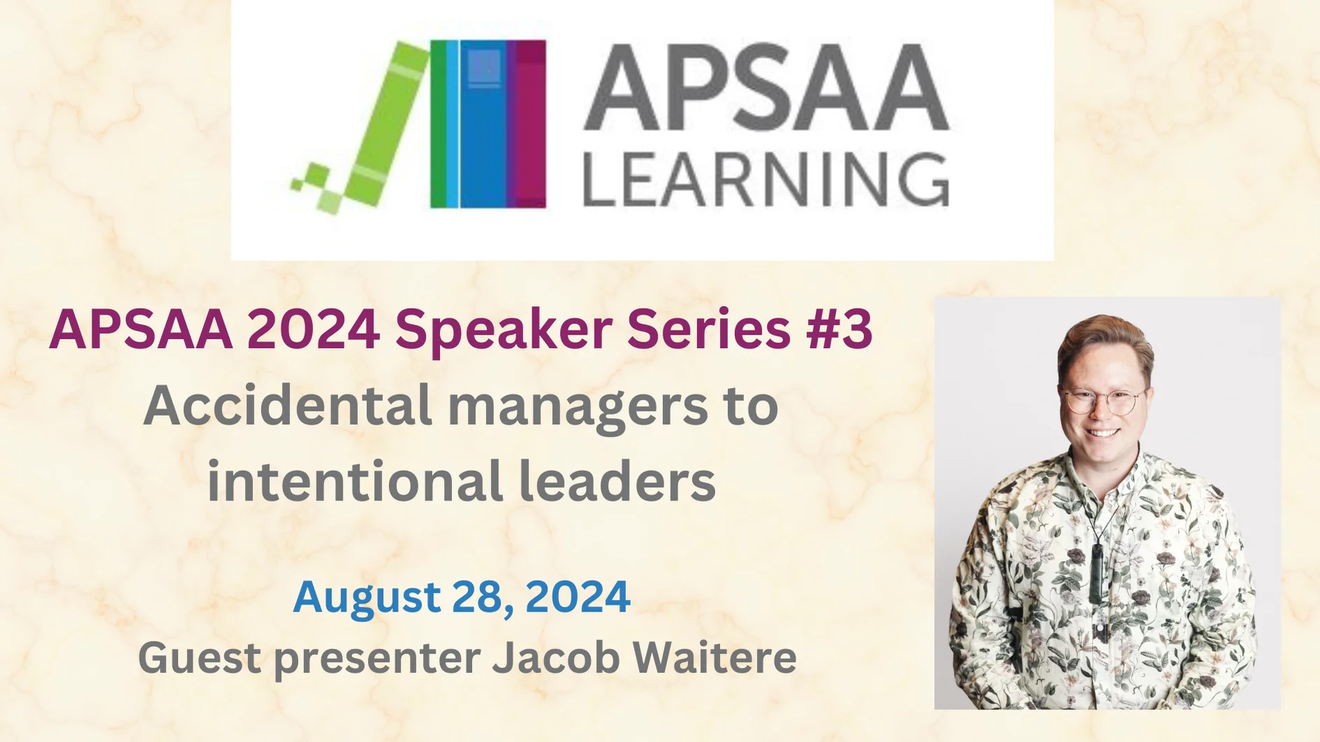 APSAA Speaker Series #3 - Accidental managers to intentional leaders