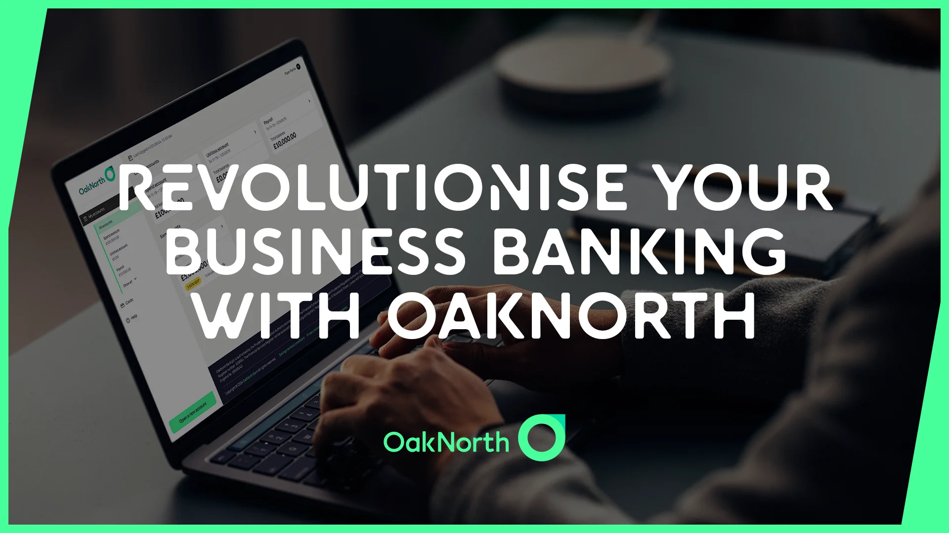 Revolutionise your business banking with OakNorth