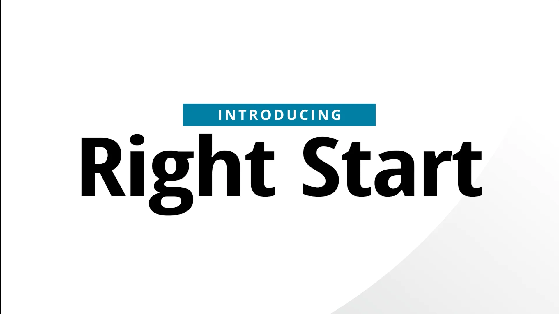 Introducing Right Start