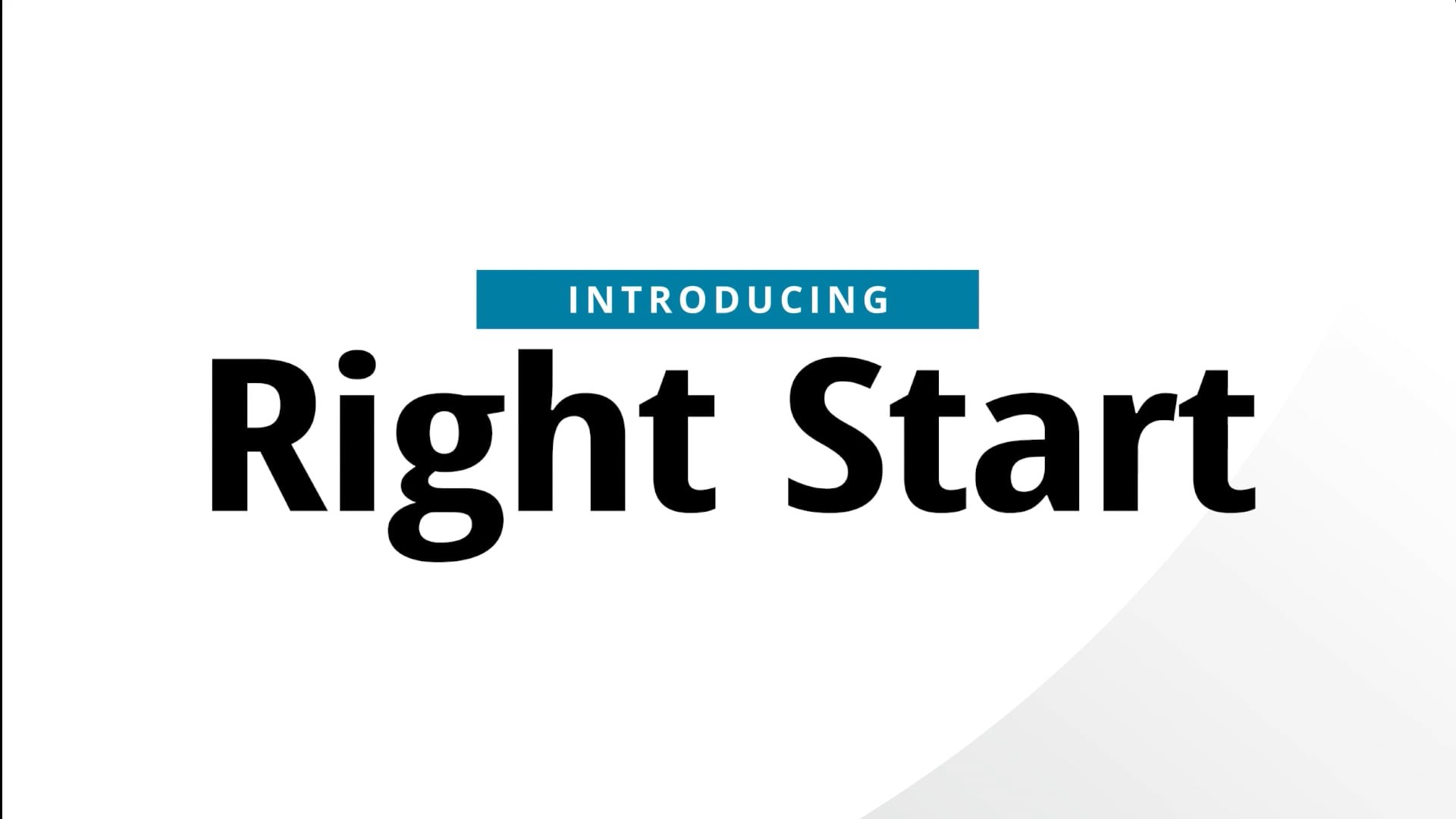 Introducing Right Start
