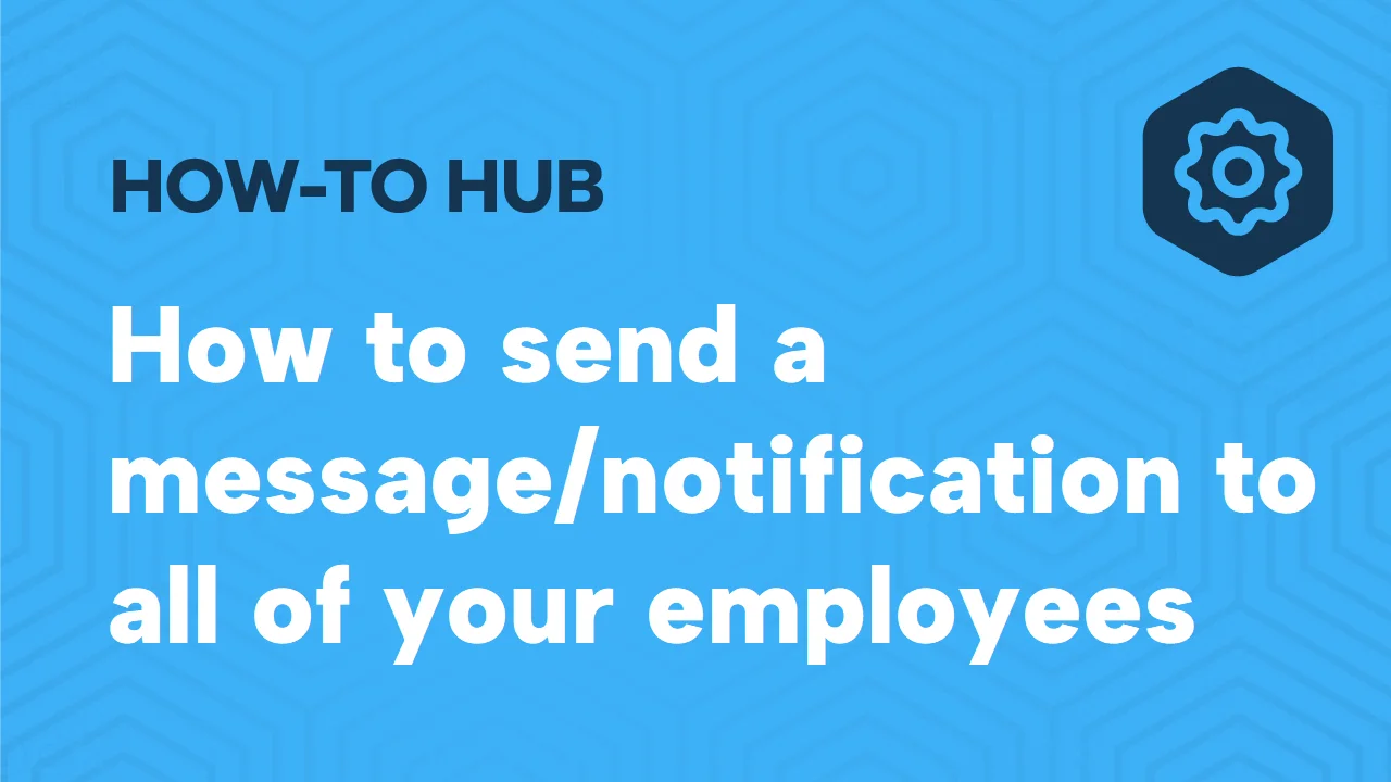 How to send a message/notification to all of your employees