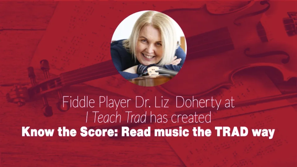 Read Music The Trad Way - Online Course - Dr Liz Doherty