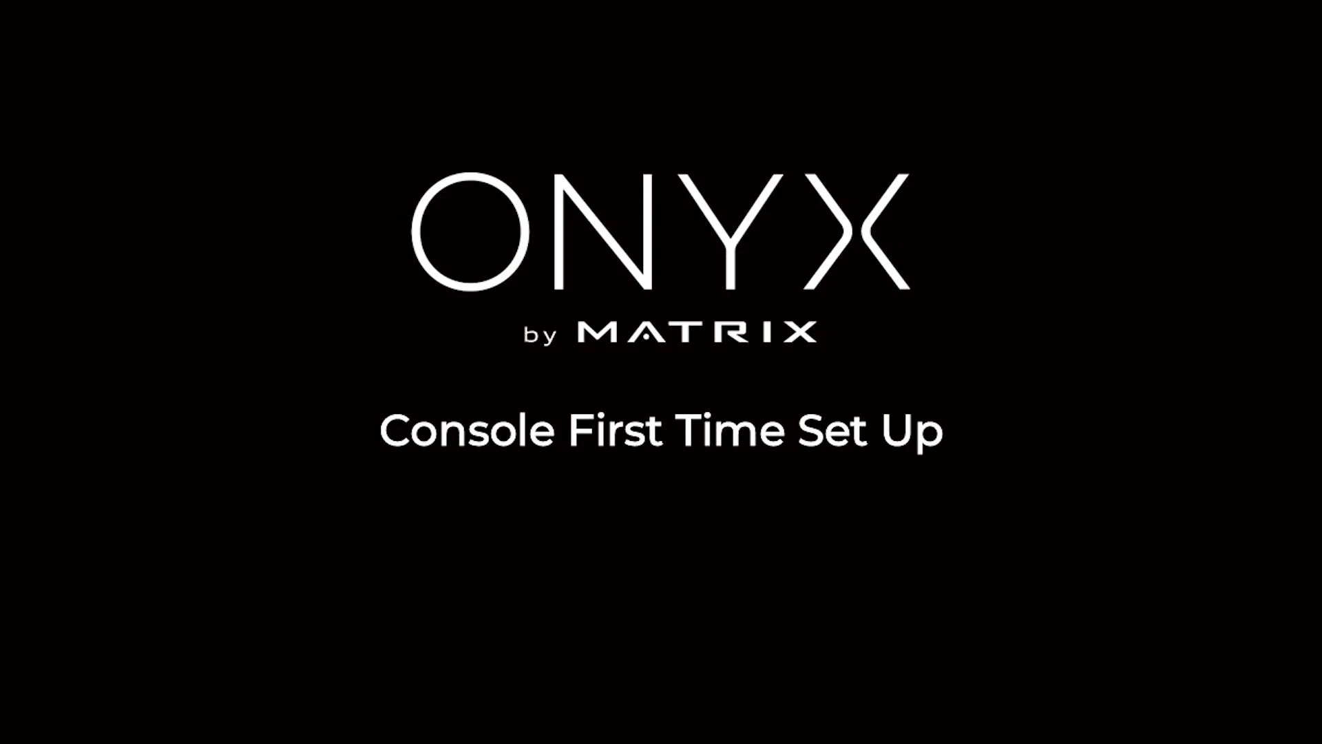 Onyx Console - First Time Set Up