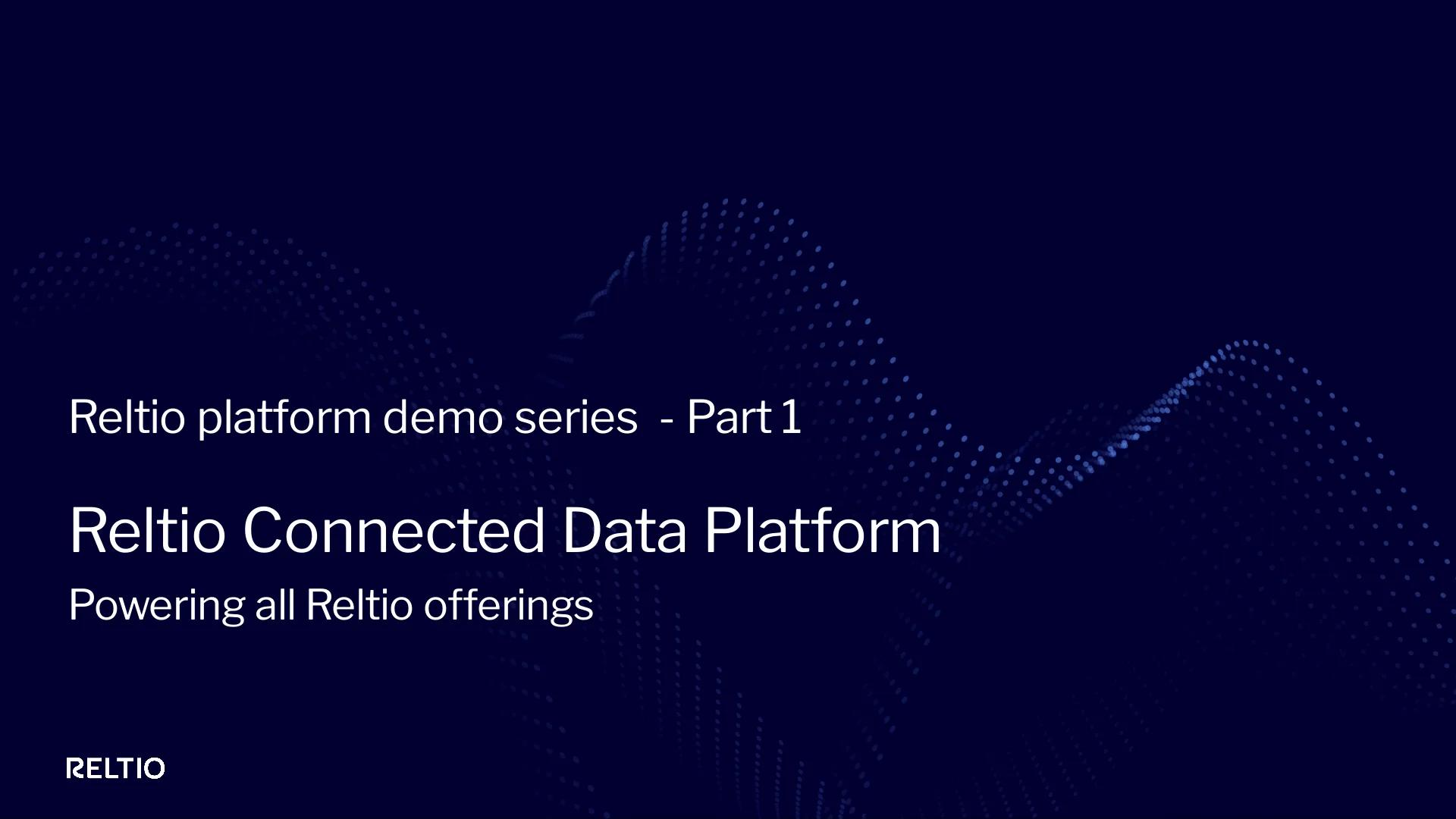 Reltio Connected Data Platform Powering all Reltio offerings