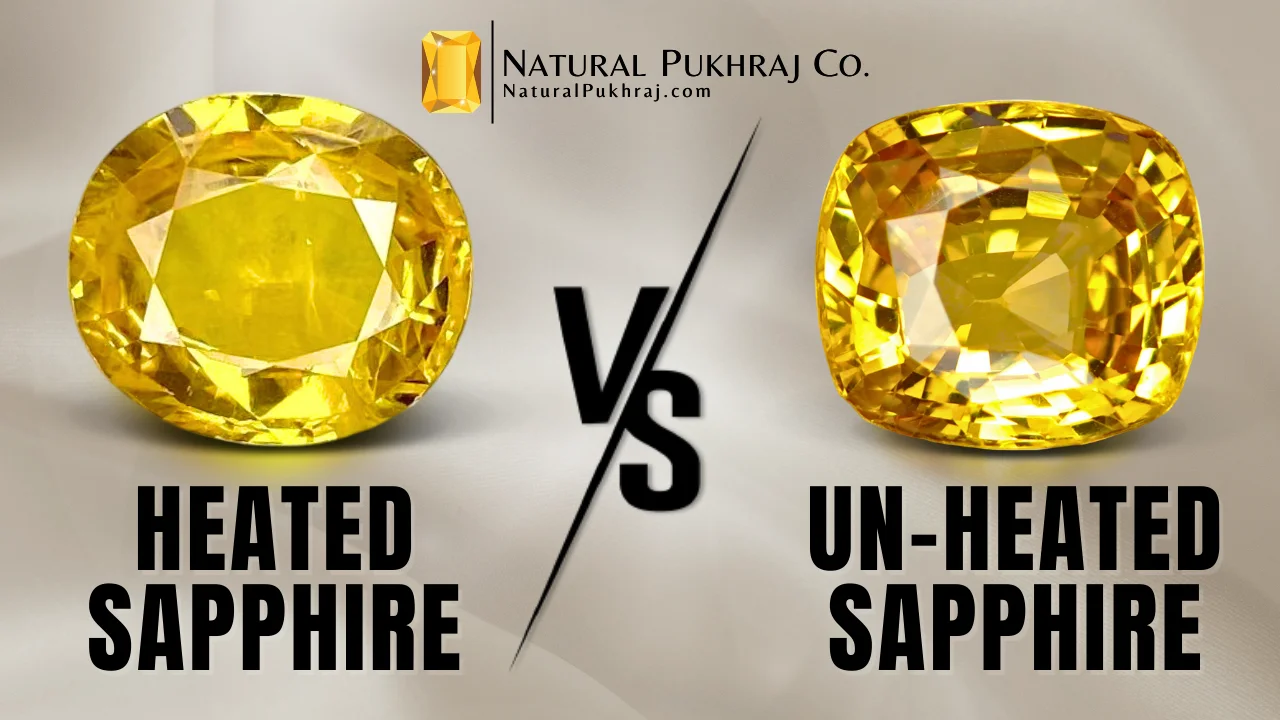 Heated Vs. Unheated Yellow Sapphires - Natural Pukhraj Co.