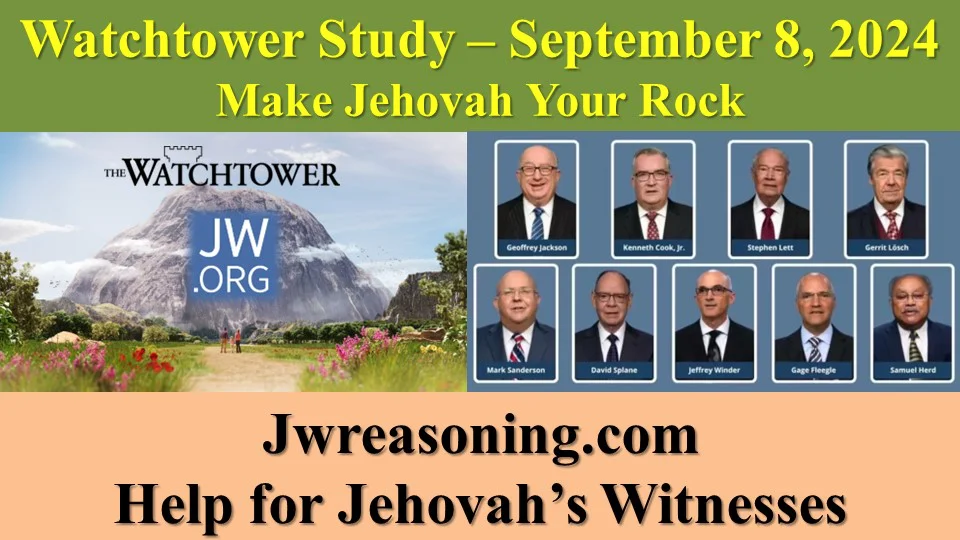 Watchtower Study - September 8, 2024 - Make Jehovah Your Rock