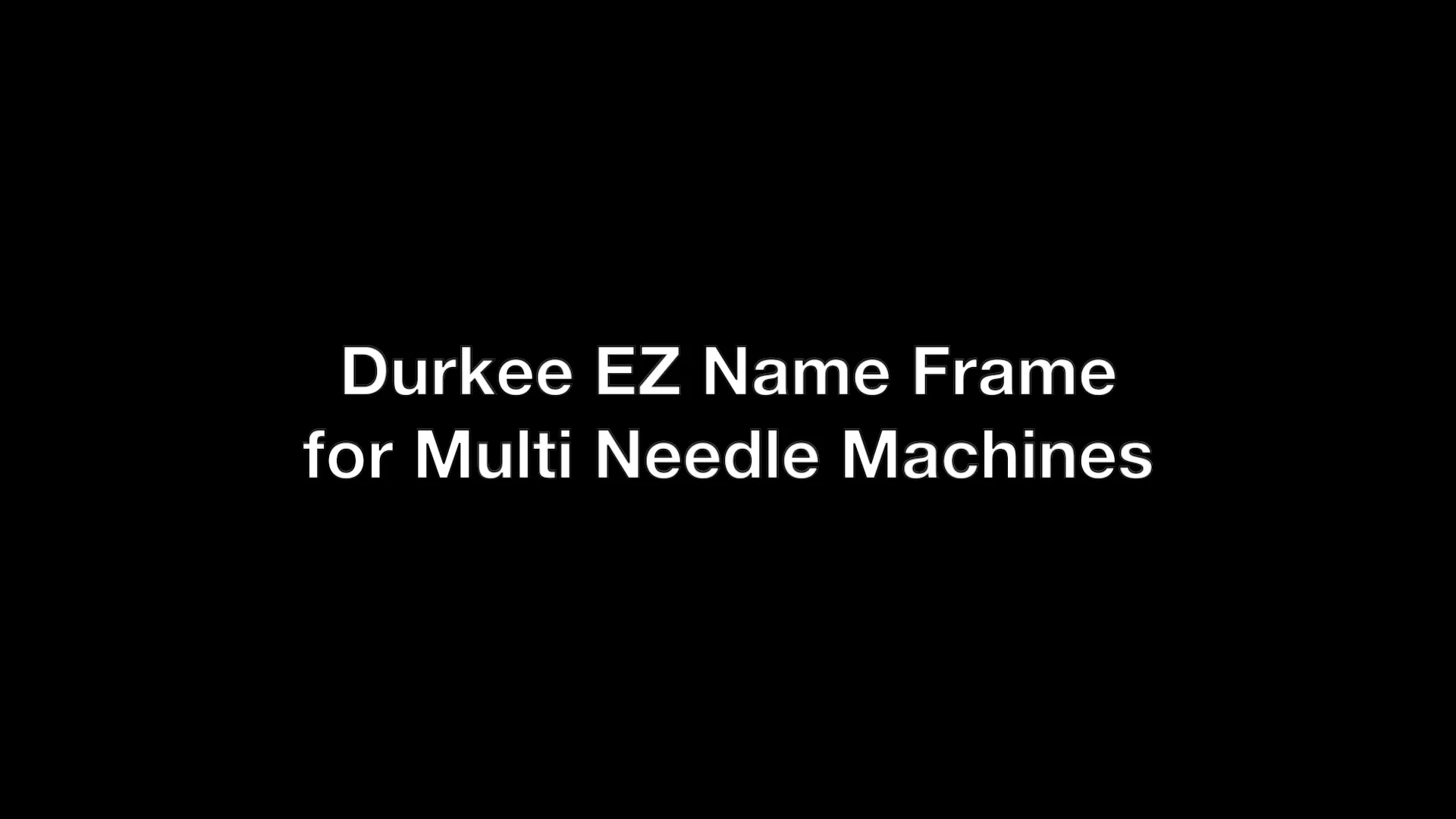 Durkee EZ Name Frame for Multi Needle Machines