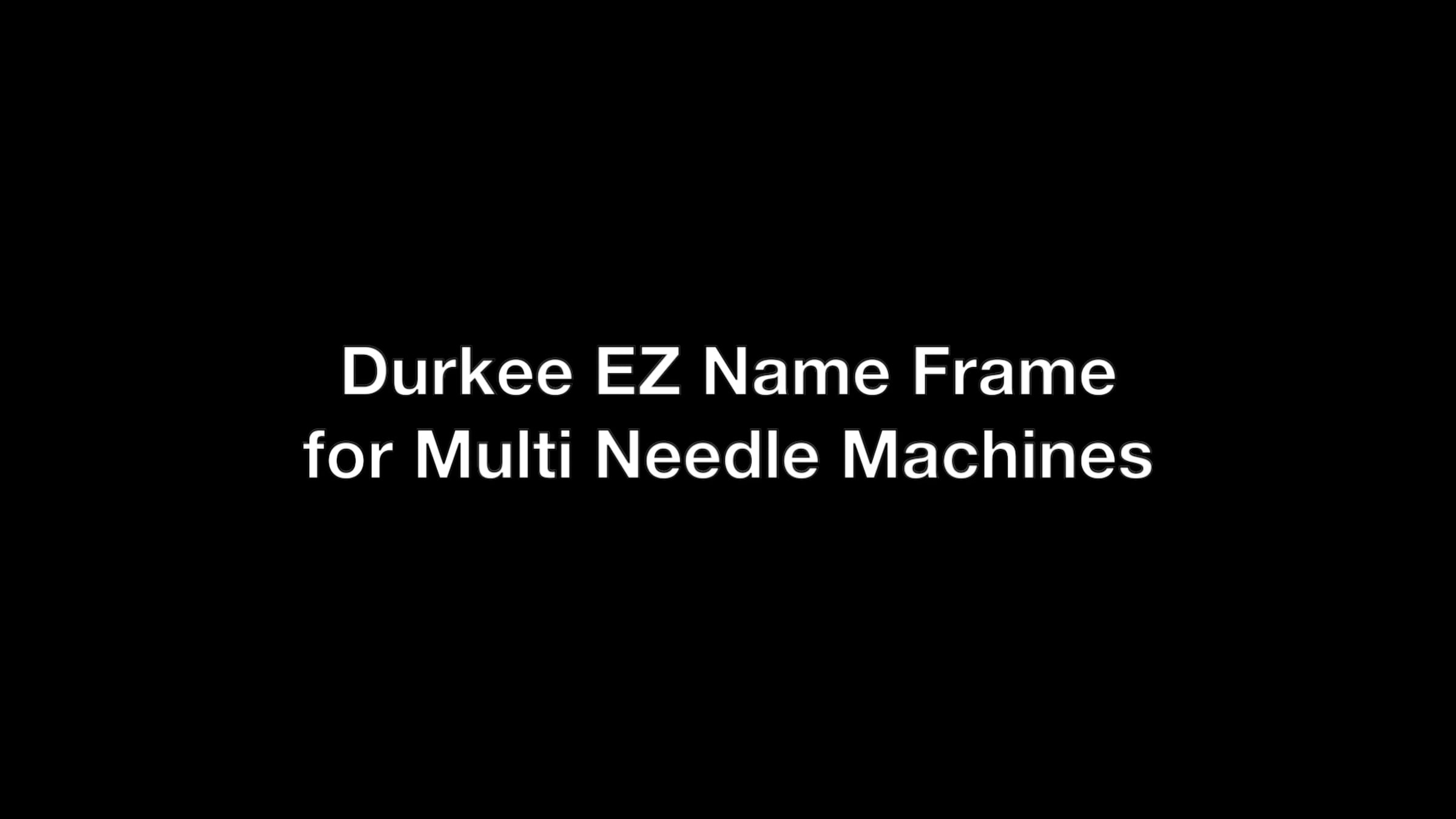 Durkee EZ Name Frame for Multi Needle Machines