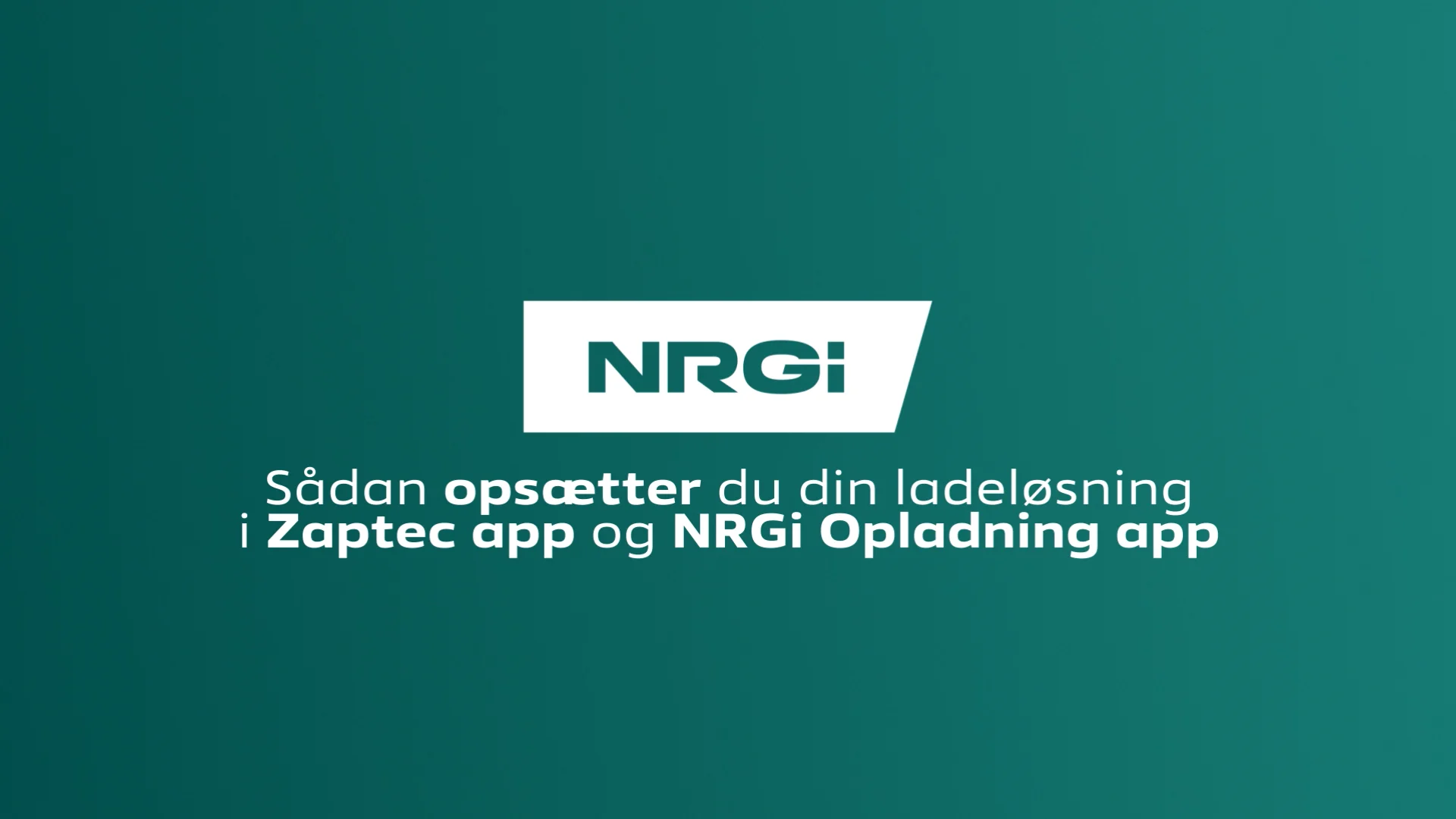 Video-guide: Opsætning af Zaptec app og NRGi Opladning app