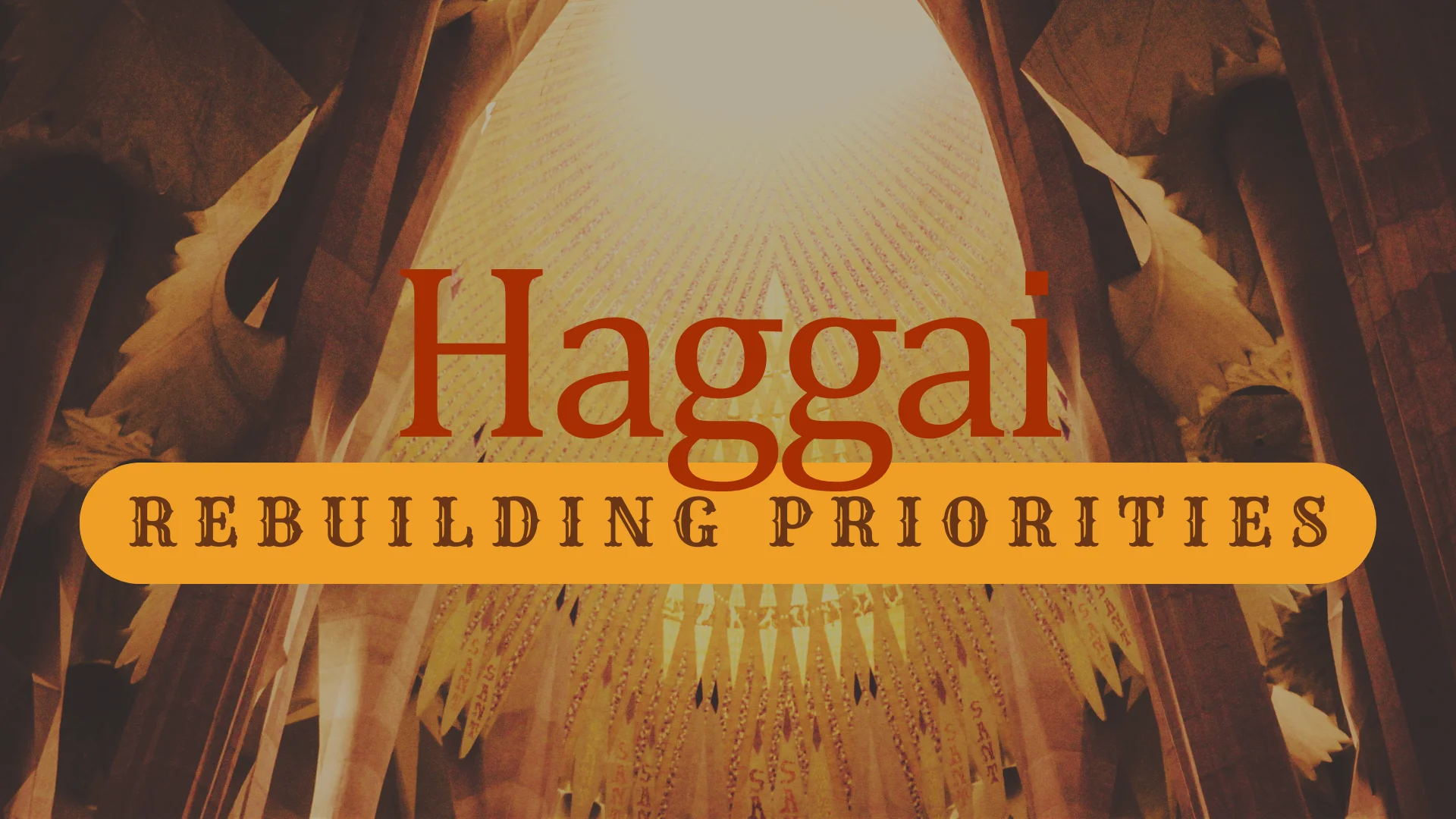 Haggai - Rebuilding Priorities: God as Priority on Vimeo
