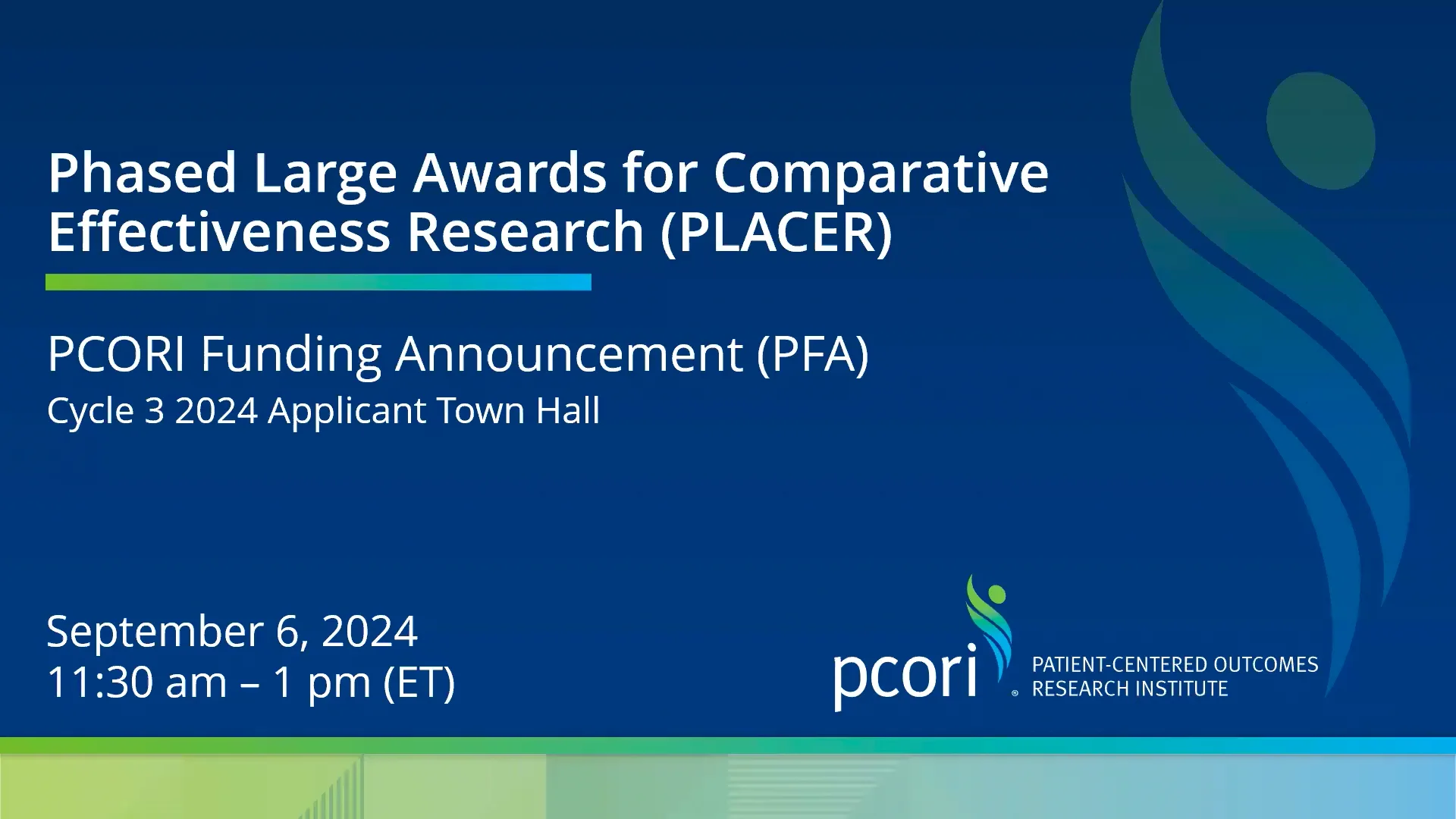 PCORI Funding Announcement Cycle 3 2024 Applicant Town Hall (PLACER)