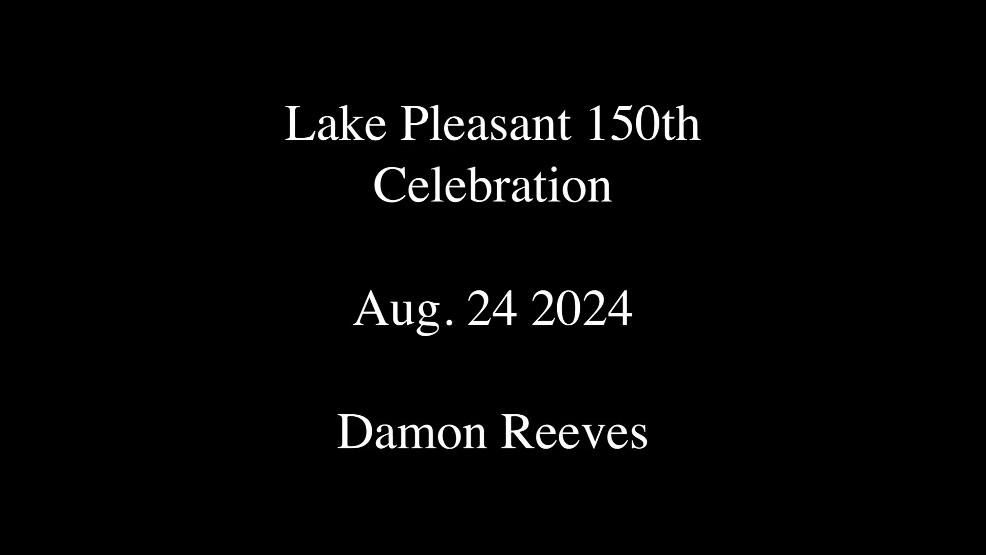 Lake Pleasant 150th Anniversary: Damon Reeves