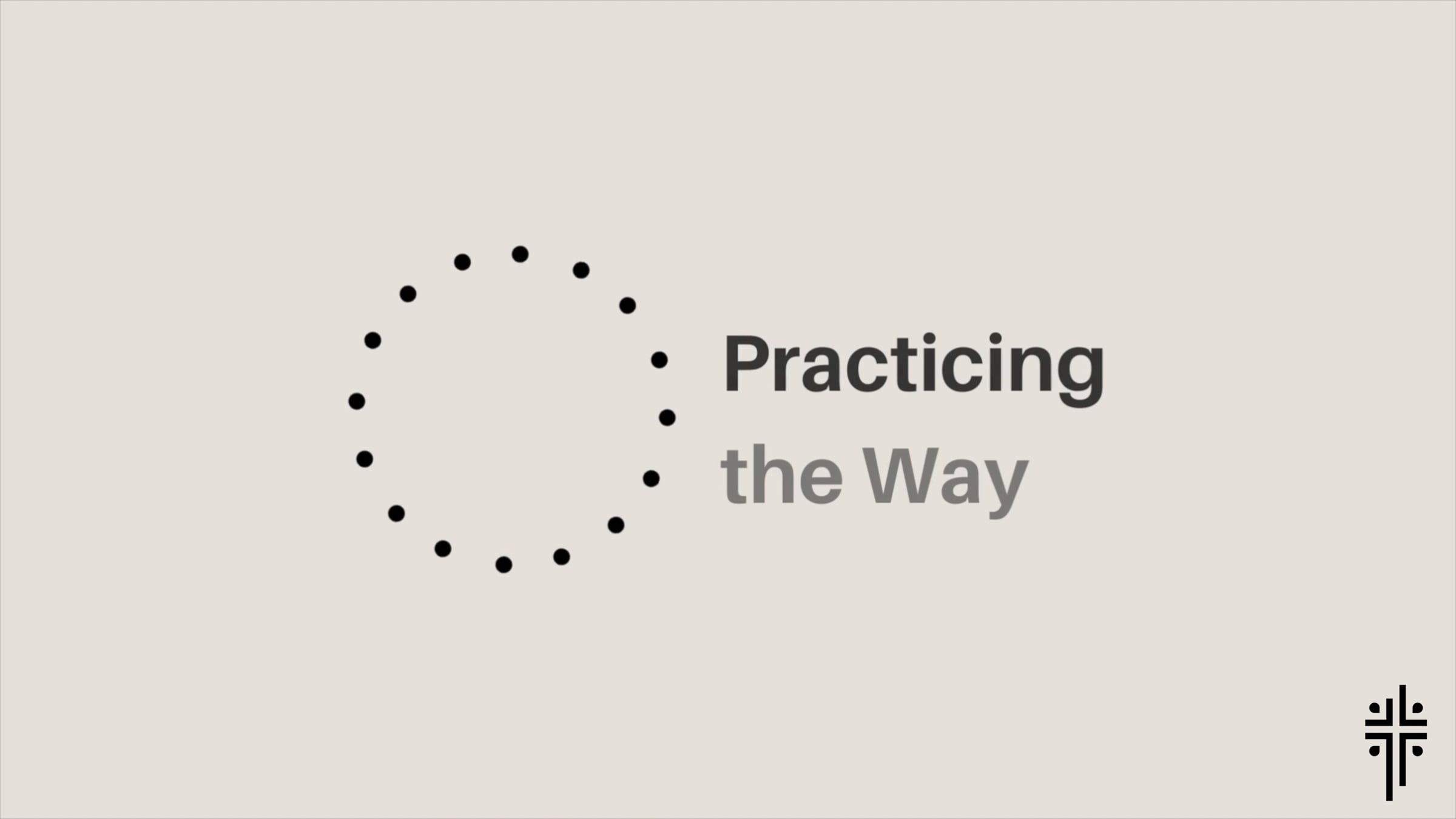 Practicing the Way [Spring 2024]