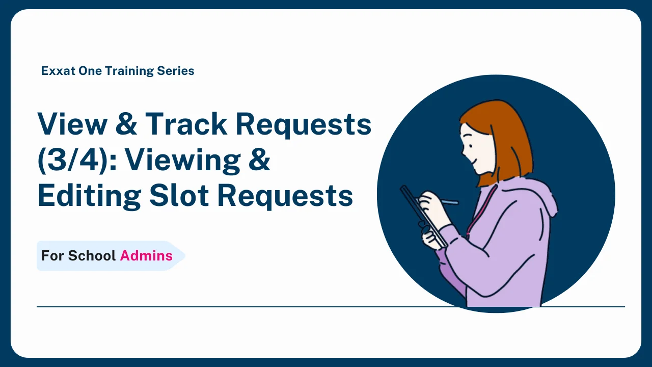 View & Track Requests (3/4): Viewing & Editing Slot Requests