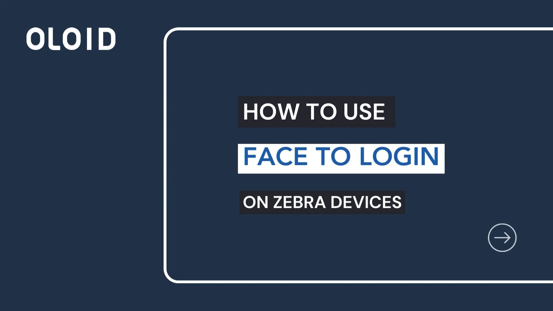 Login to Zebra Device Using Face