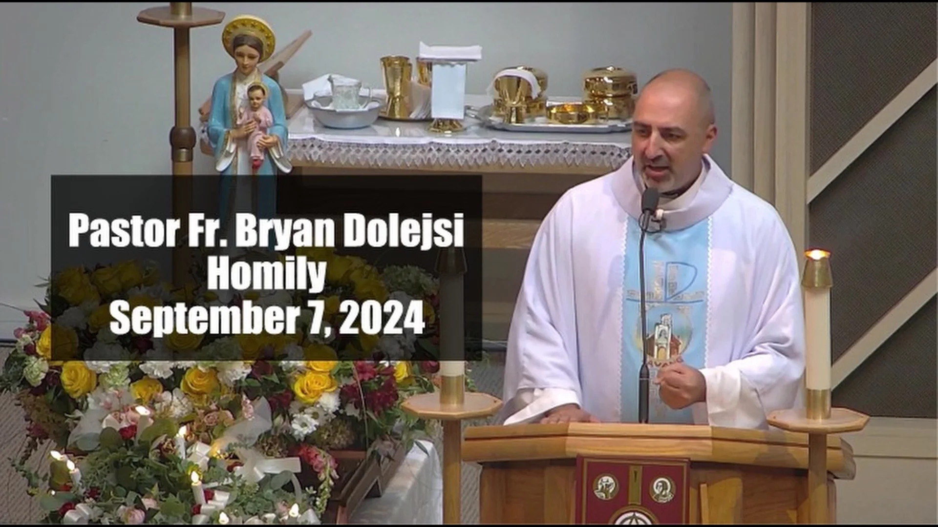 Fr Bryan Homily Sept 7 2024
