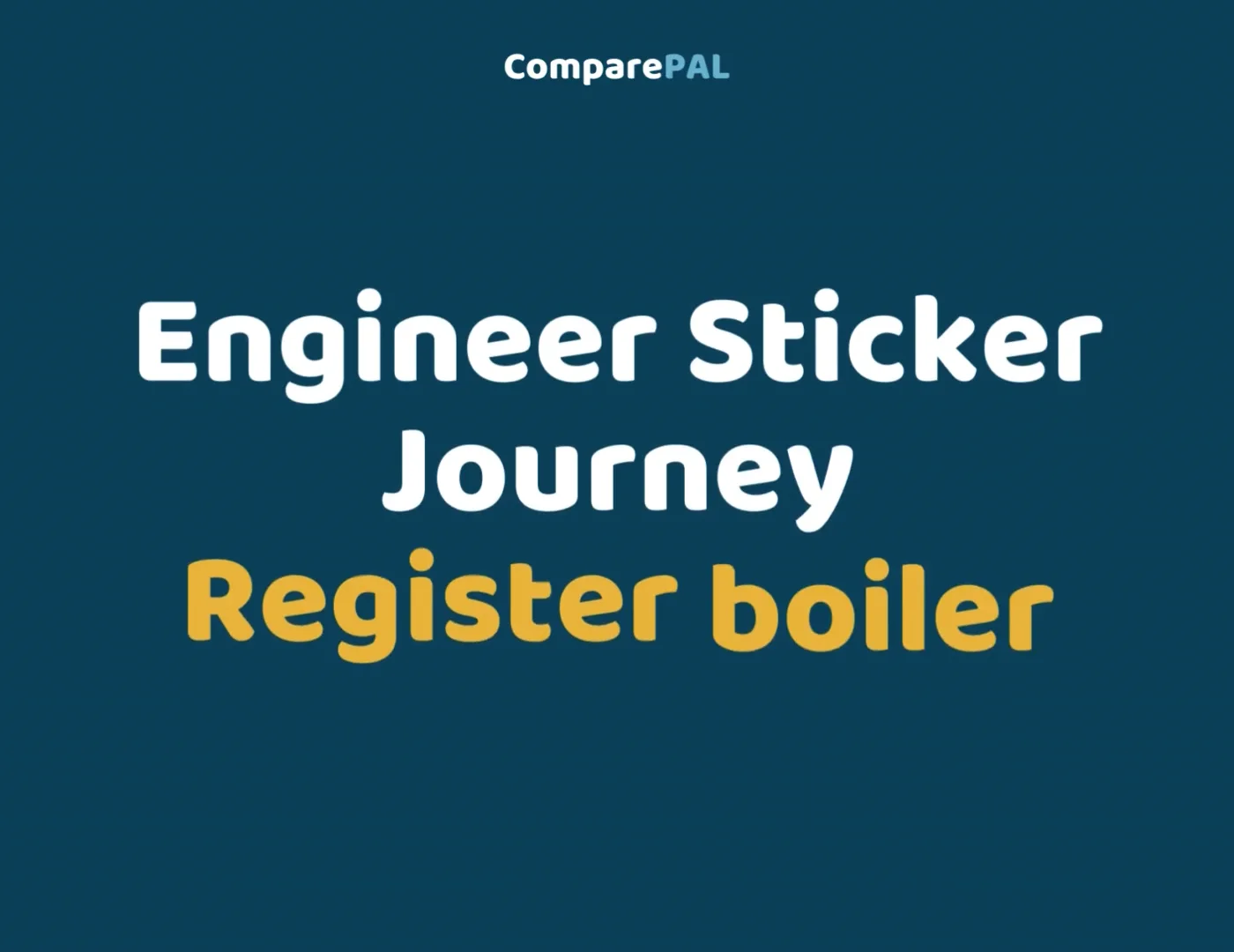 Engineer Sticker Journey - Registering boiler