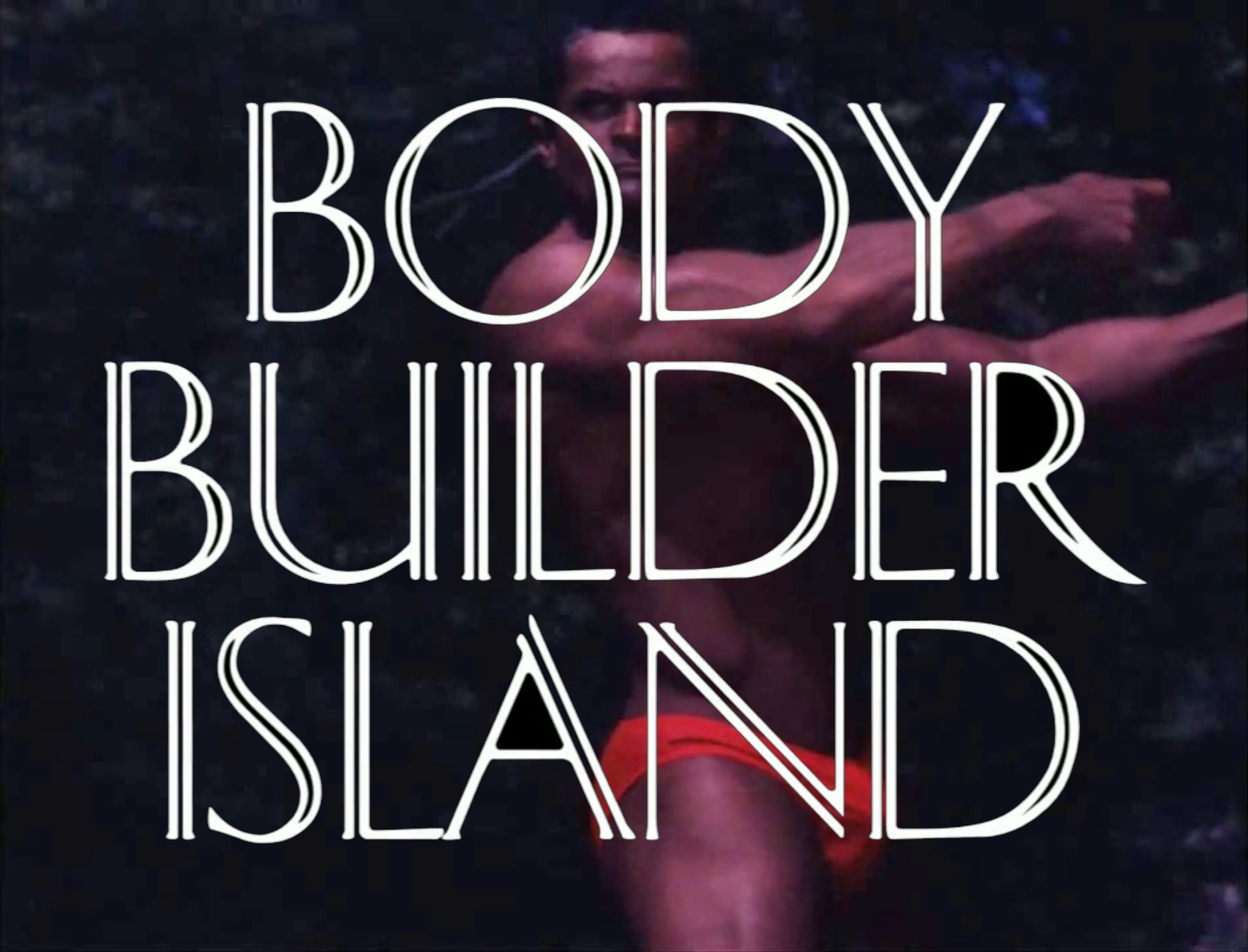 Bodybuilder Island: HD