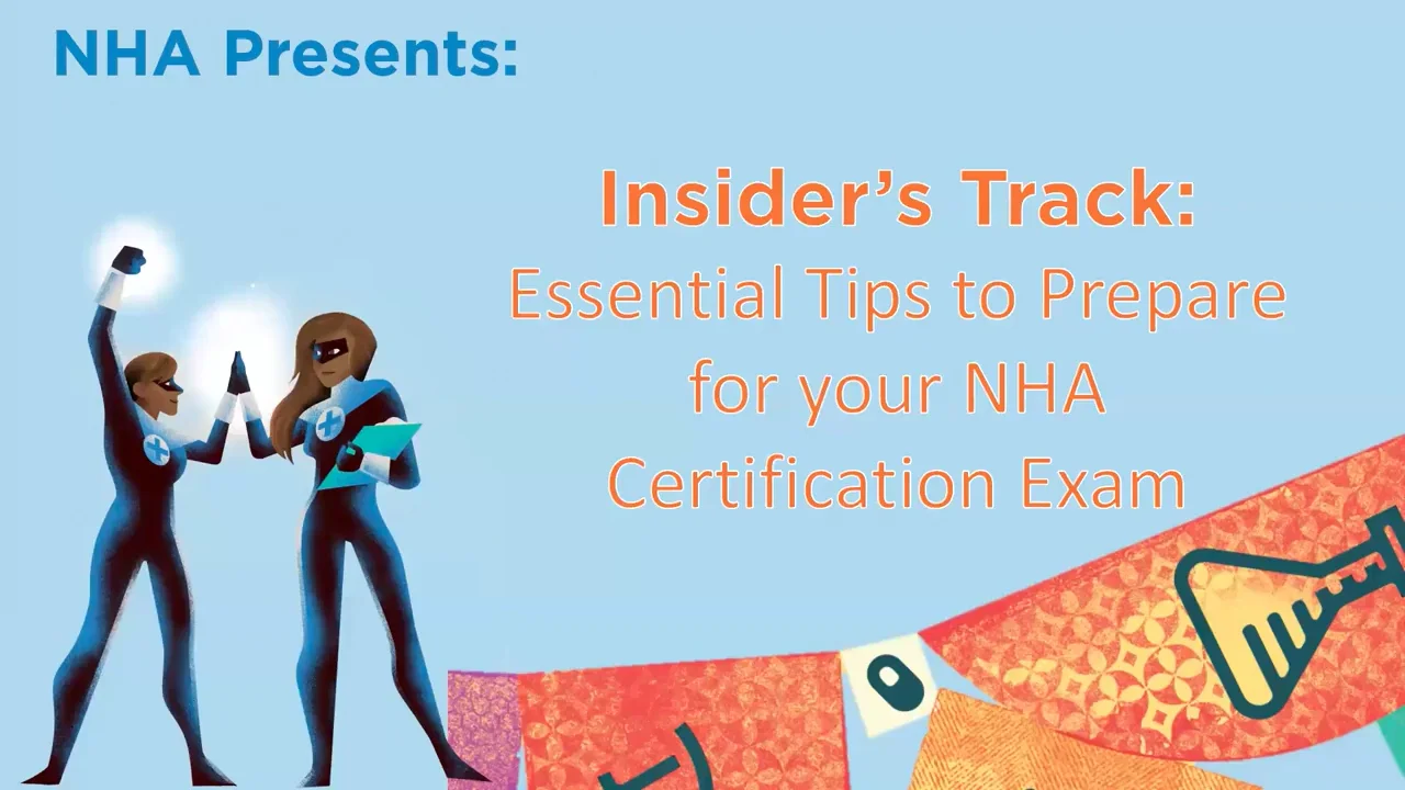 Insider's Track: Essential tips to prepare for your NHA Certification Exam