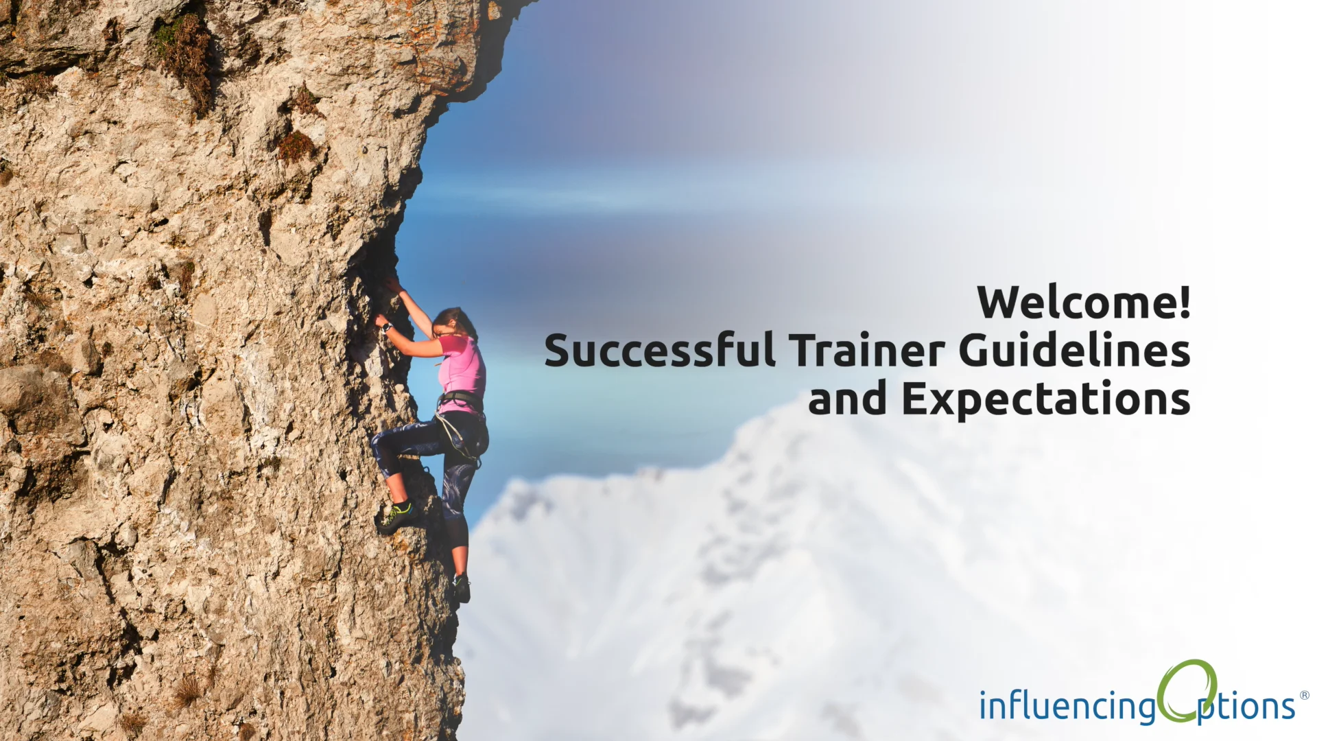 1 Welcome! Successful Trainer Guidelines and Expectations