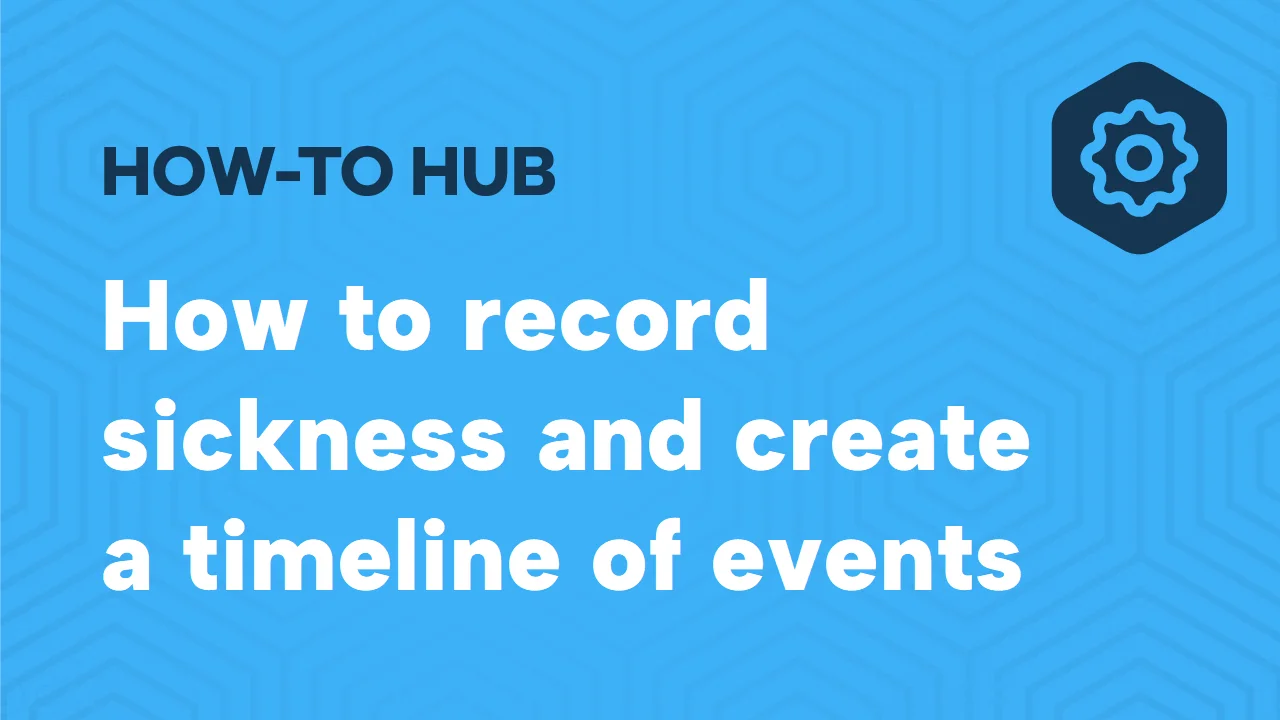 How to record sickness and create a timeline of events
