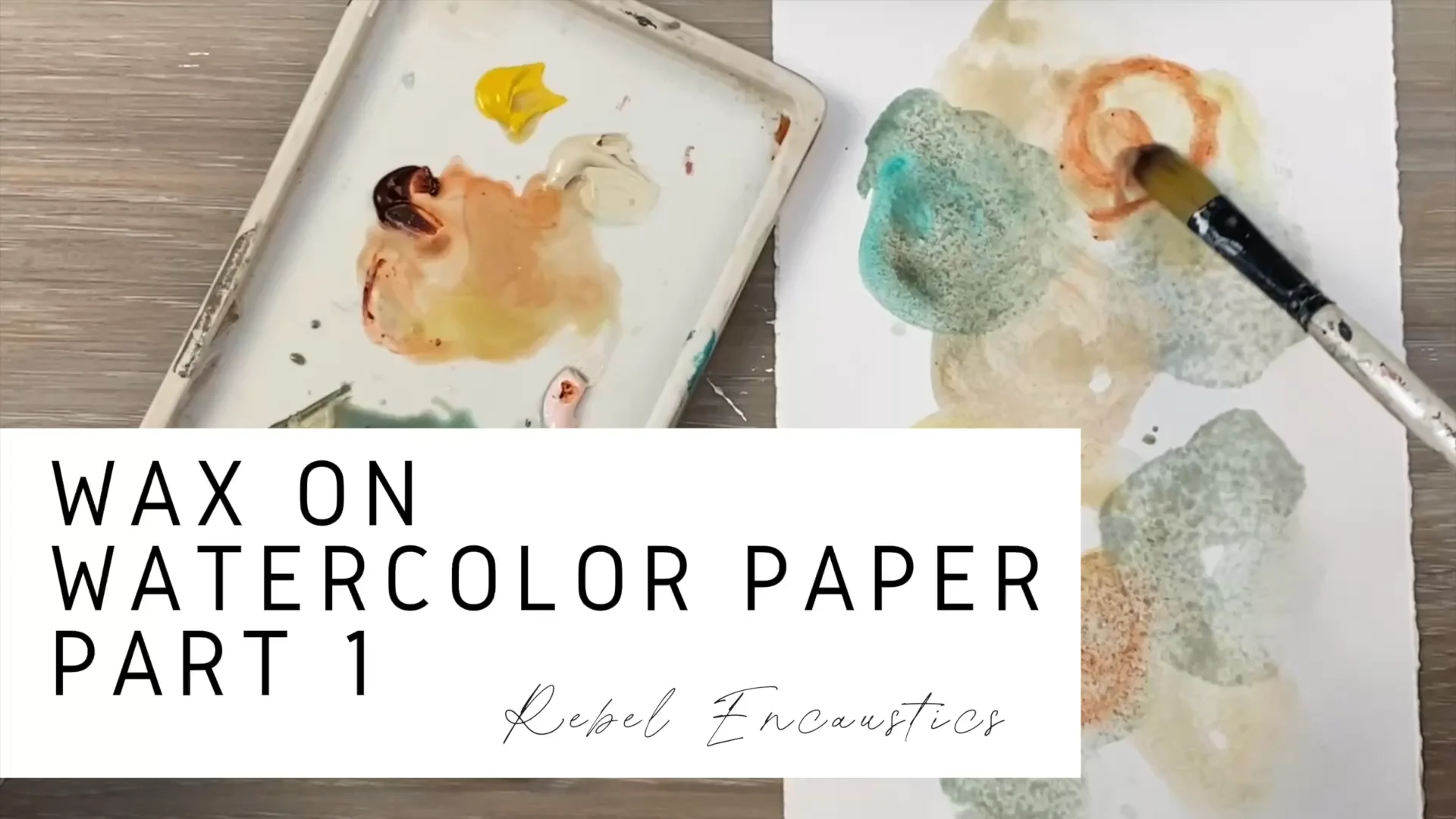 Rebel Encaustics Working on Watercolor Paper Part 1