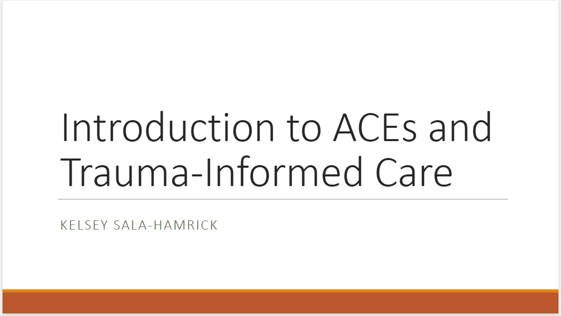 Introduction to Adverse Childhood Experiences (ACEs) and Trauma ...