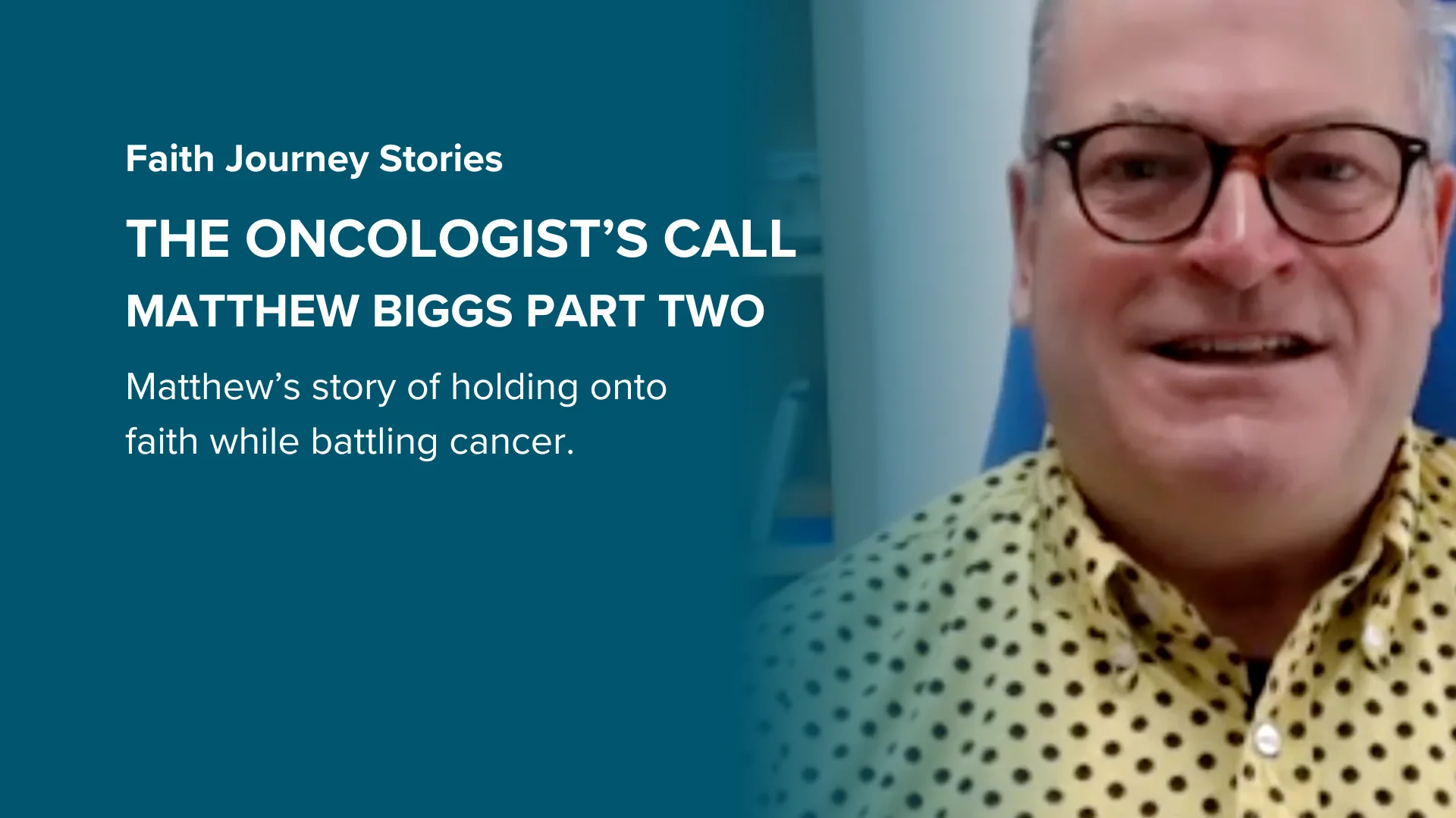 Faith Journey Stories - Matthew Biggs (part 2 of 2)