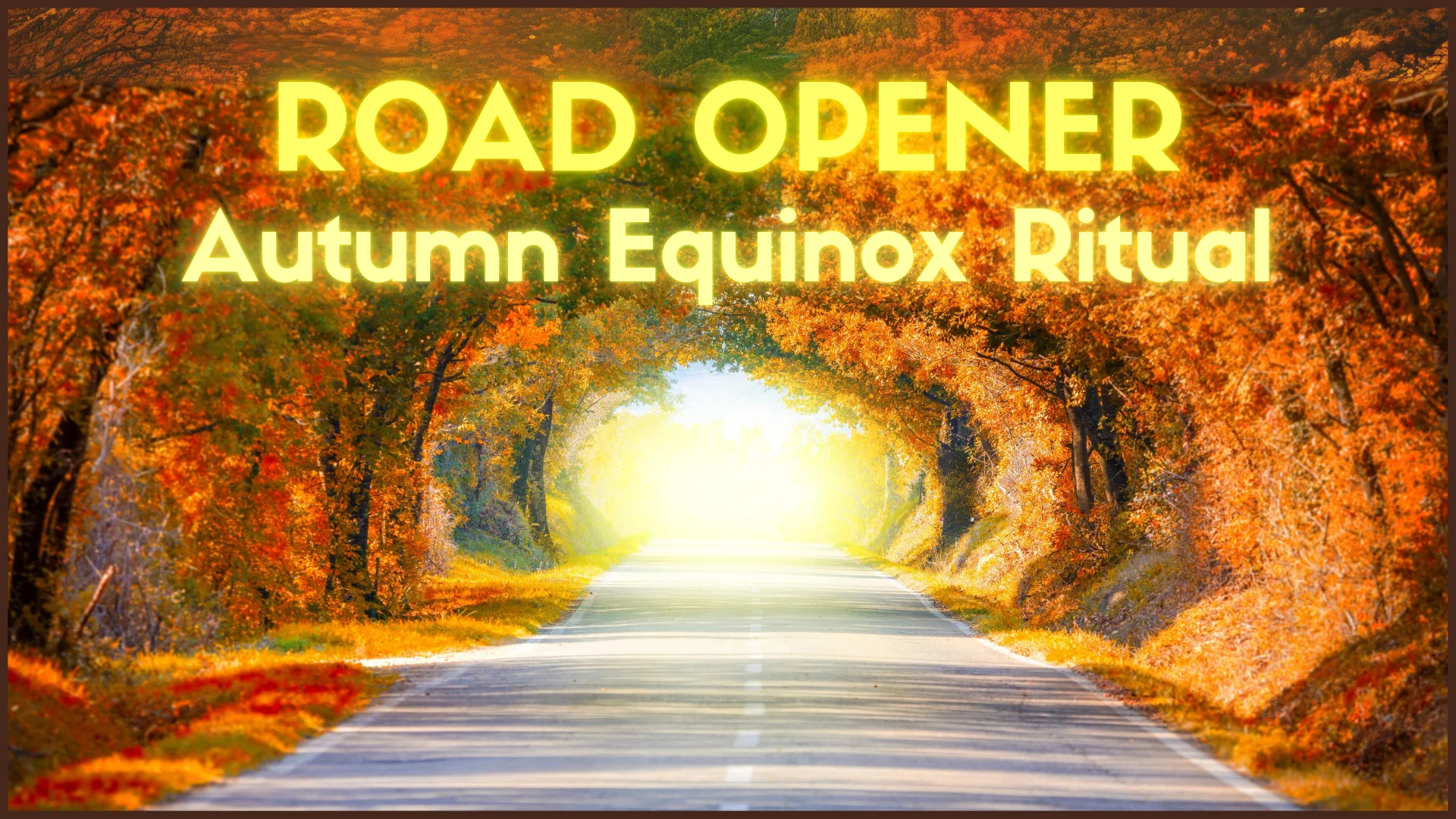 Road Opening Ritual for the Autumn Equinox - Sept 22, 2024
