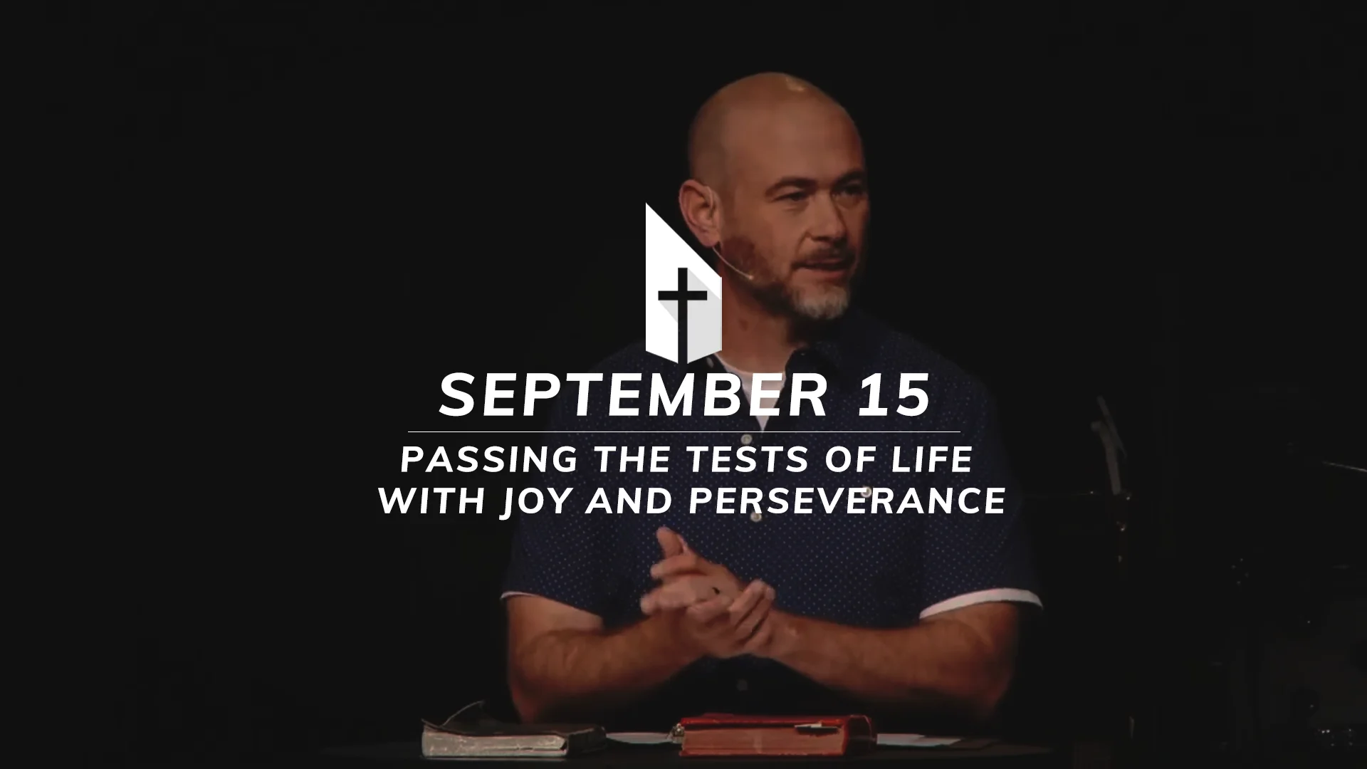 September 14/15 - Passing The Tests Of Life With Joy And Perseverance