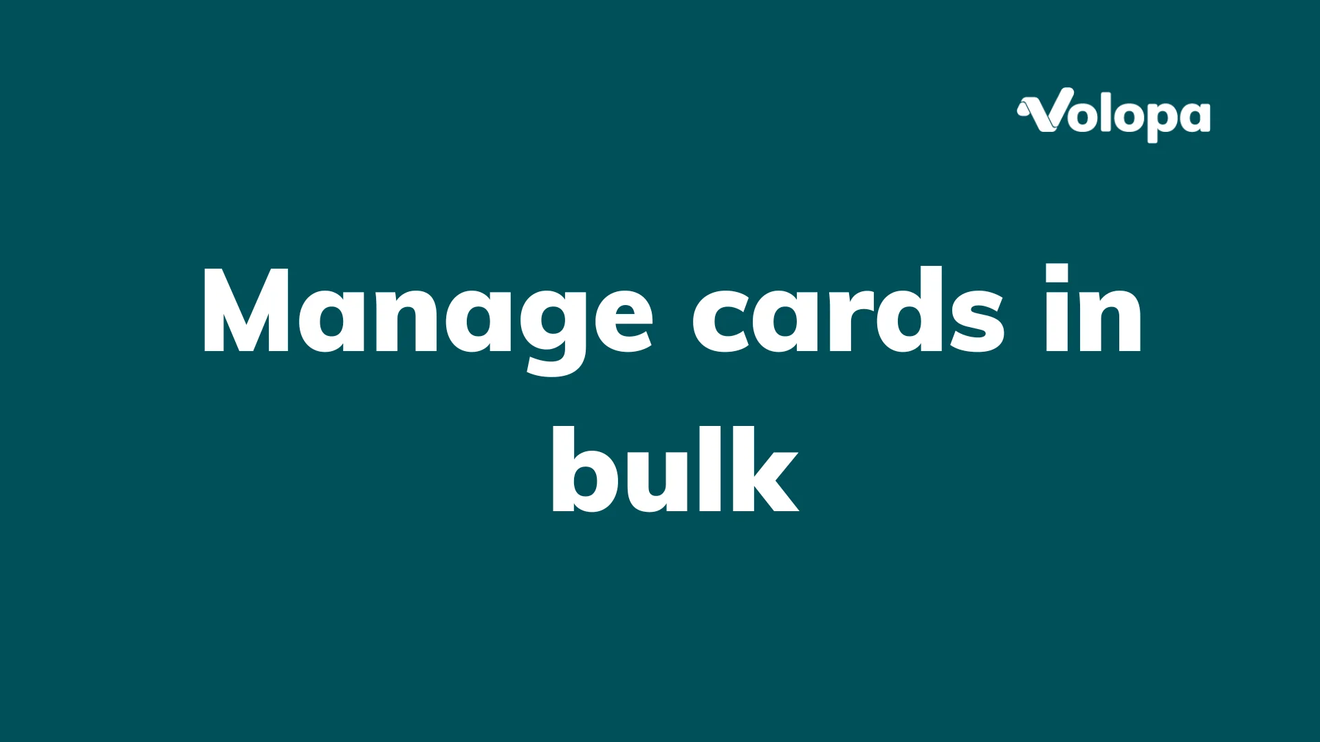 Business Volopa - Manage Cards in Bulk
