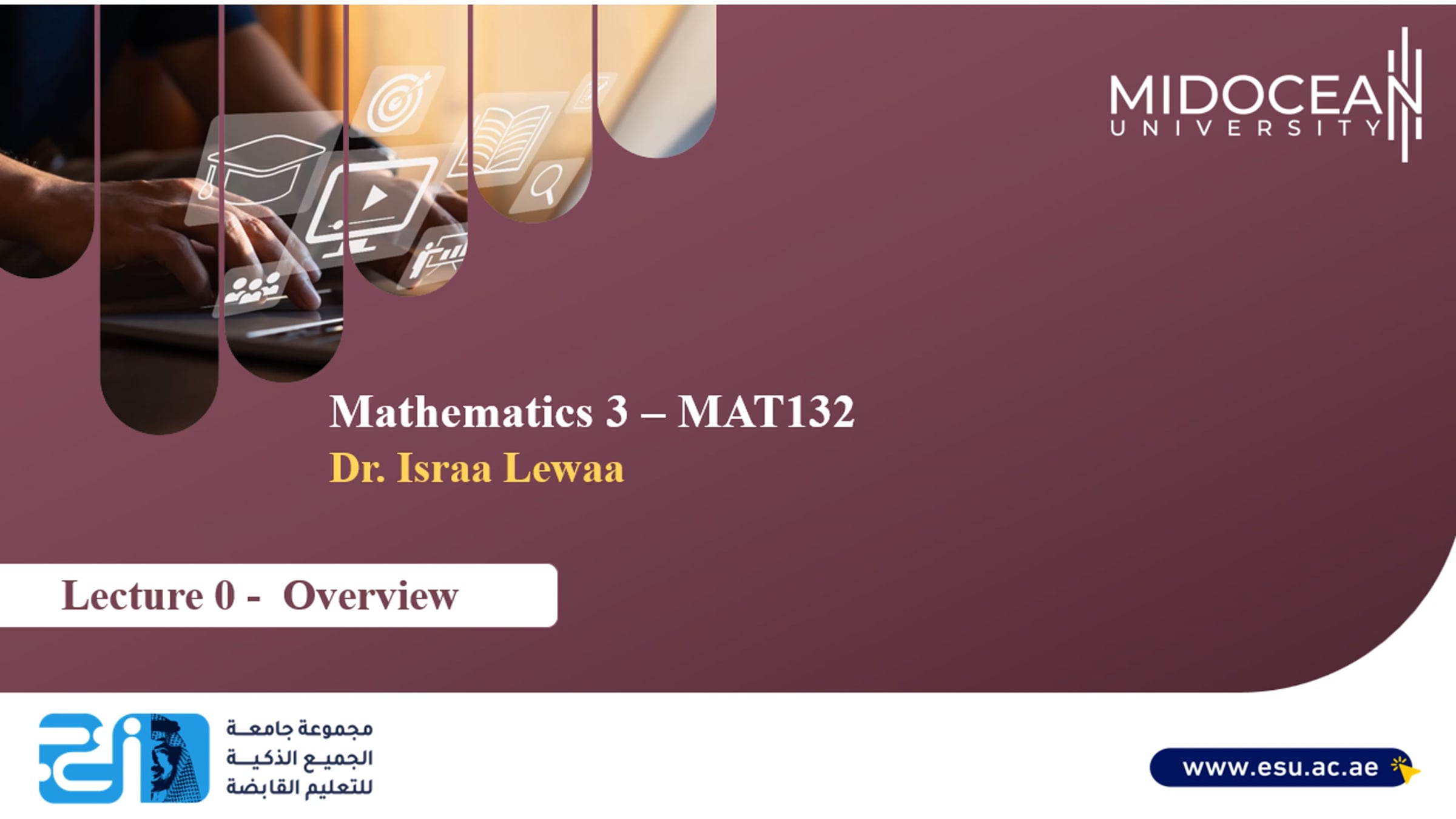 Mathematics (3)- MAT132 - Orientation Lecture
